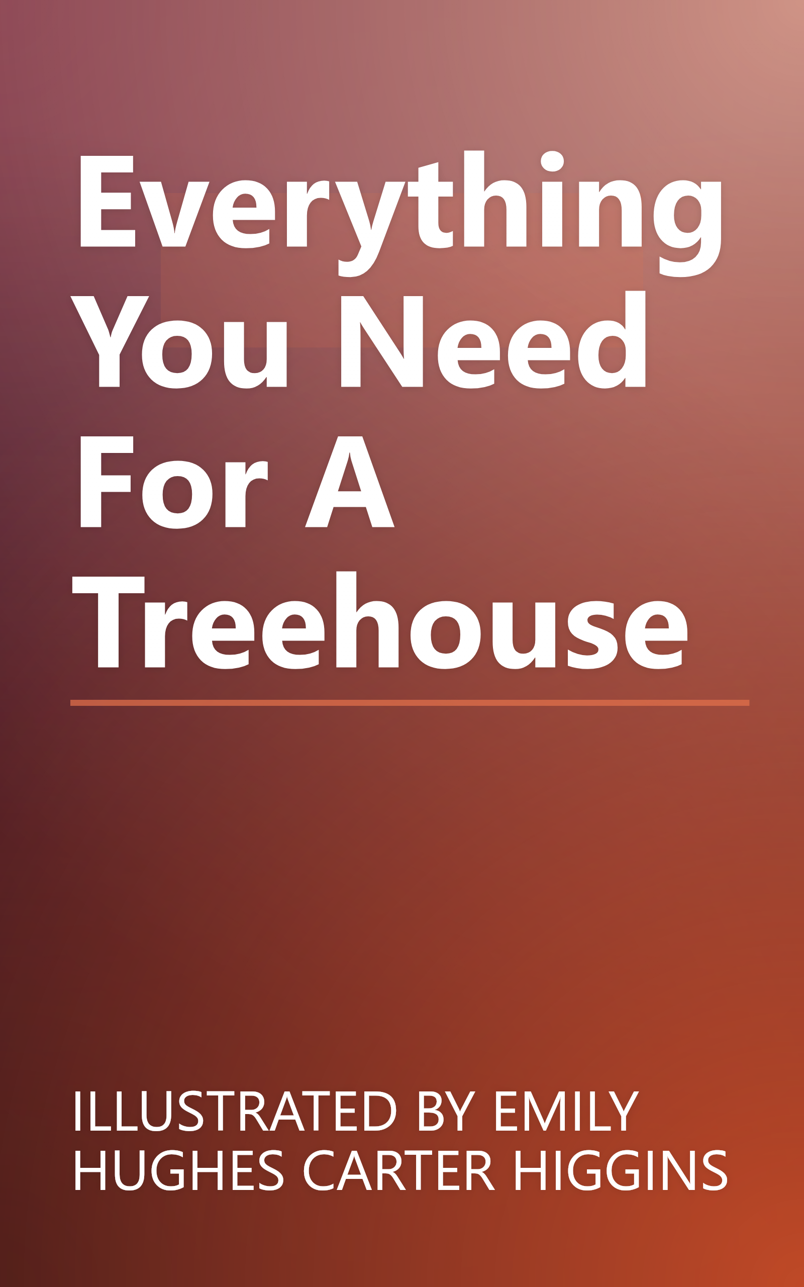 Everything You Need For A Treehouse book cover