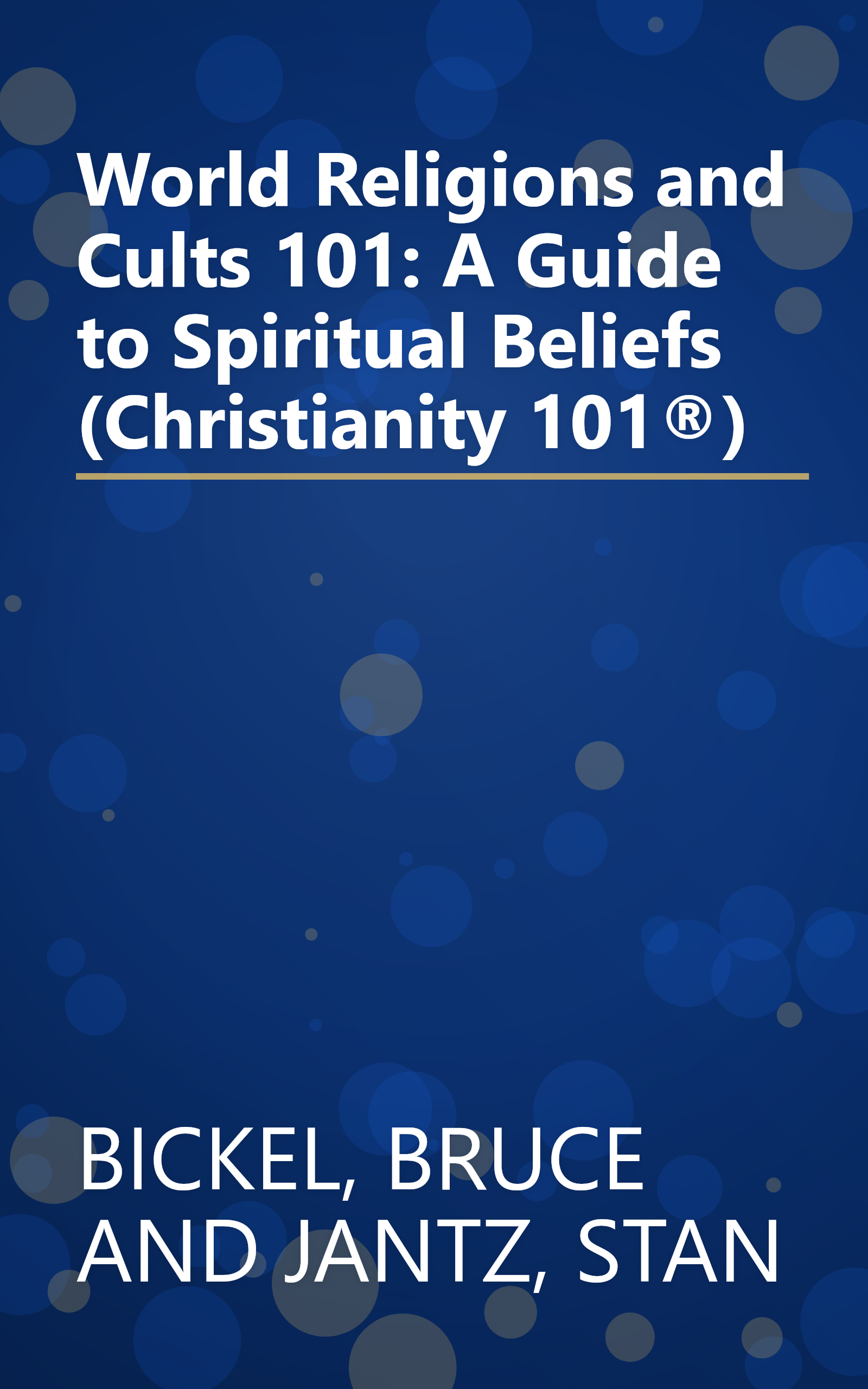 World Religions and Cults 101: A Guide to Spiritual Beliefs (Christianity 101®) book cover
