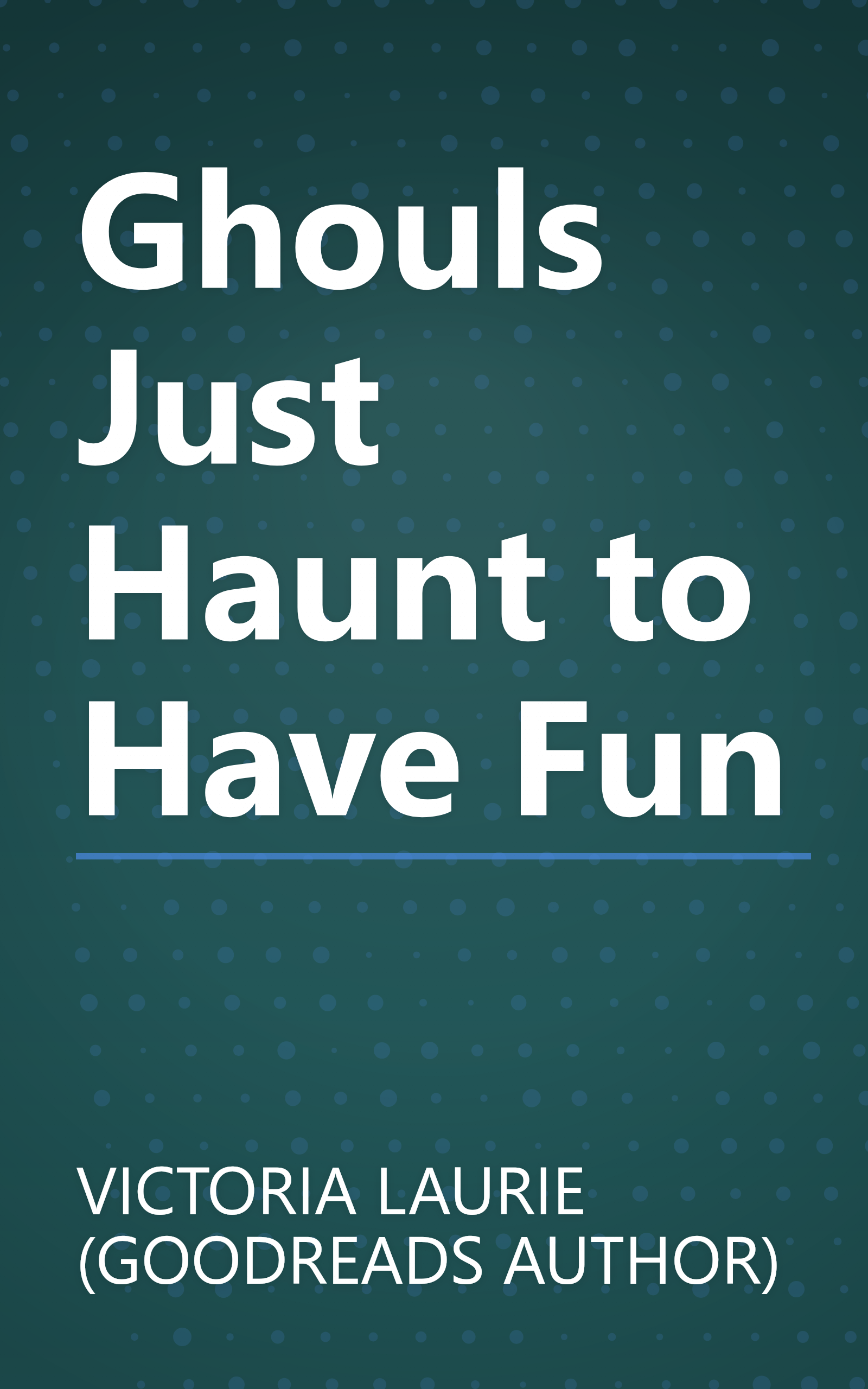 Ghouls Just Haunt to Have Fun book cover