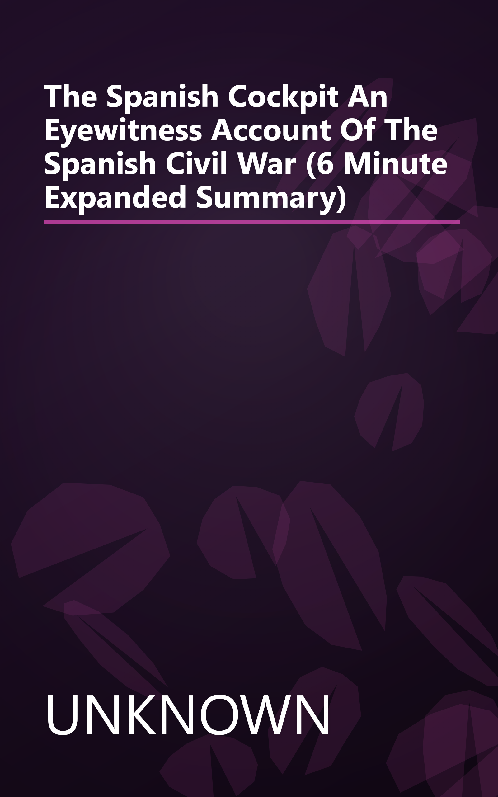 The Spanish Cockpit  An Eyewitness Account Of The Spanish Civil War (6 Minute   Expanded Summary) book cover