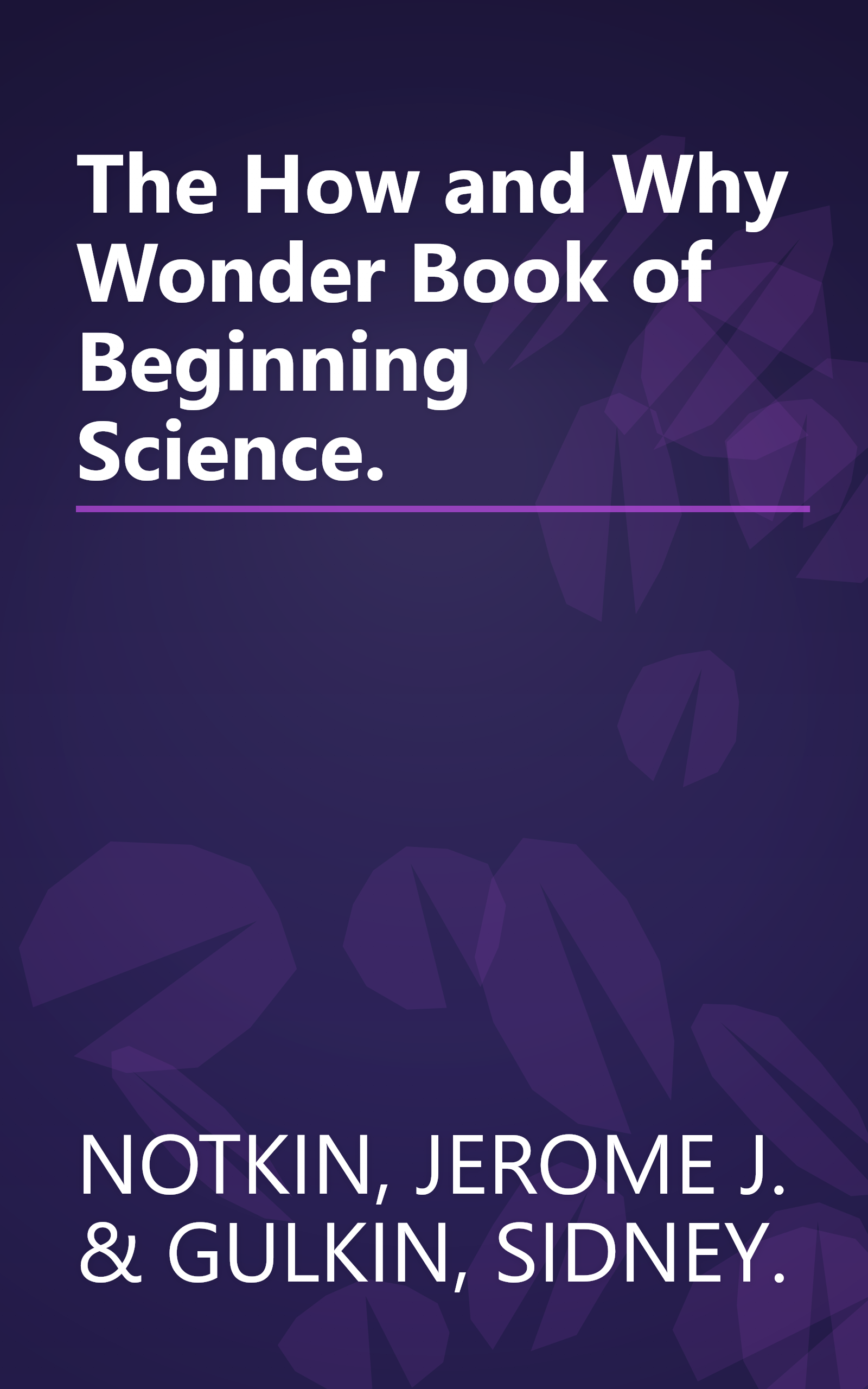 The How and Why Wonder Book of Beginning Science. book cover