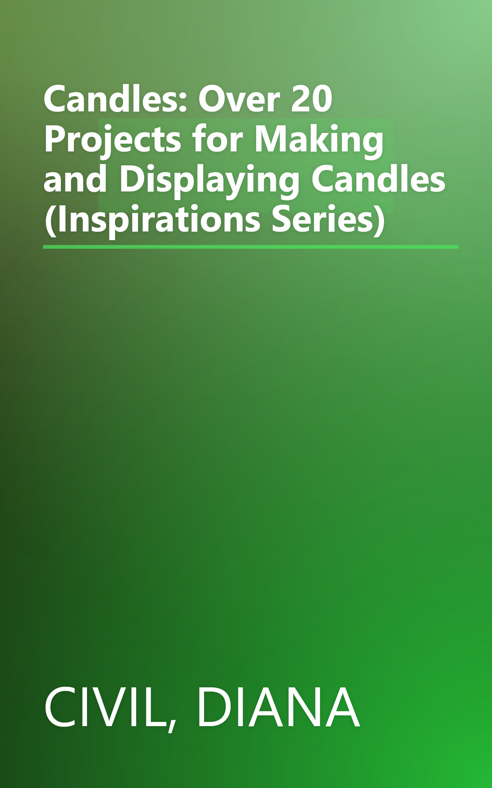 Candles: Over 20 Projects for Making and Displaying Candles (Inspirations Series) book cover