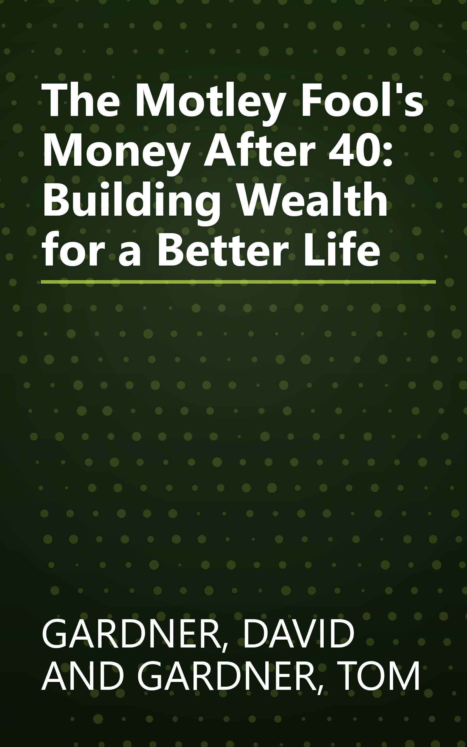 The Motley Fool's Money After 40: Building Wealth for a Better Life book cover