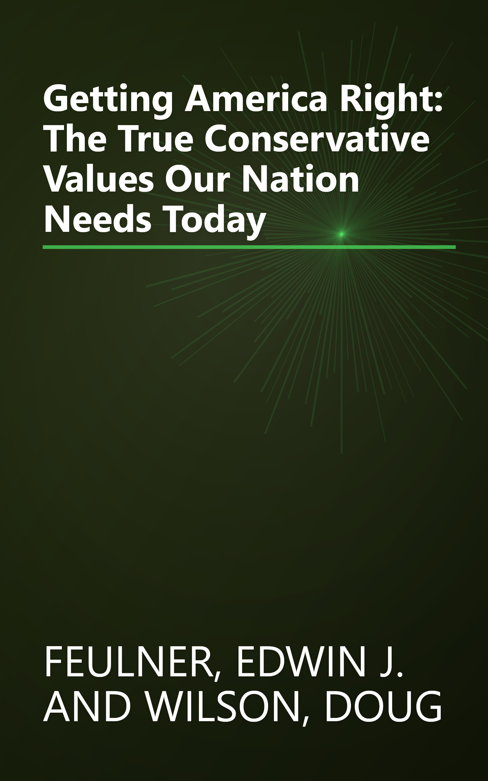 Getting America Right: The True Conservative Values Our Nation Needs Today book cover