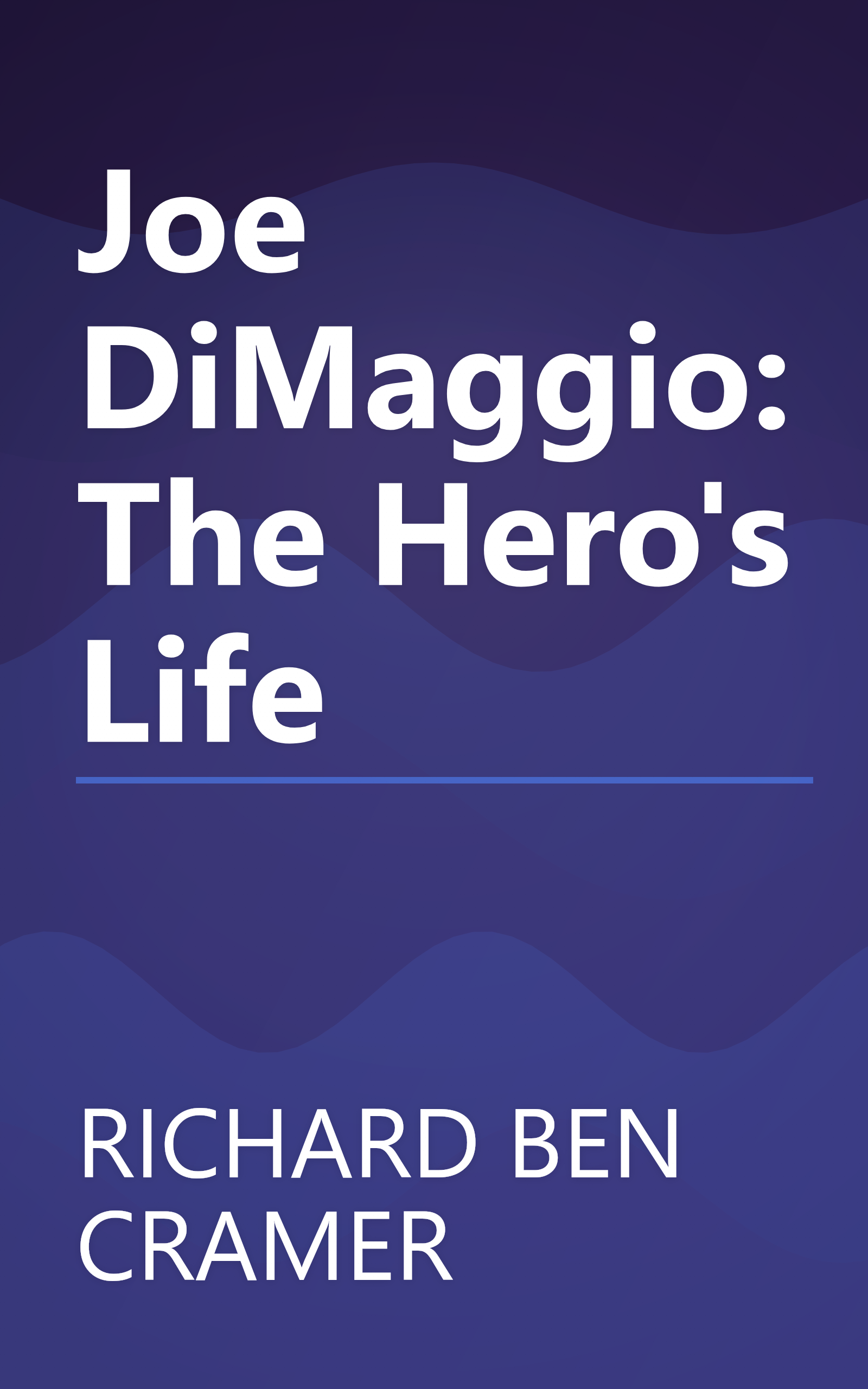 Joe DiMaggio: The Hero's Life book cover