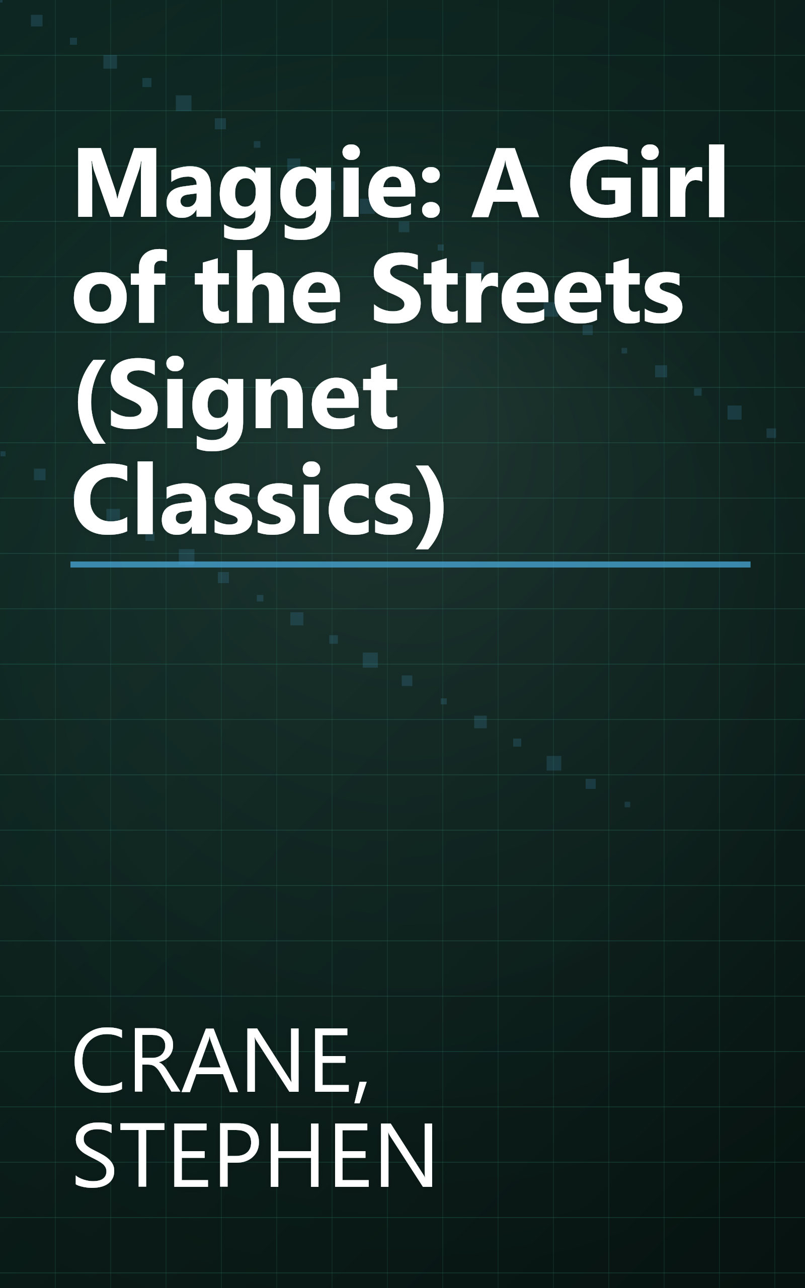 Maggie: A Girl of the Streets (Signet Classics) book cover