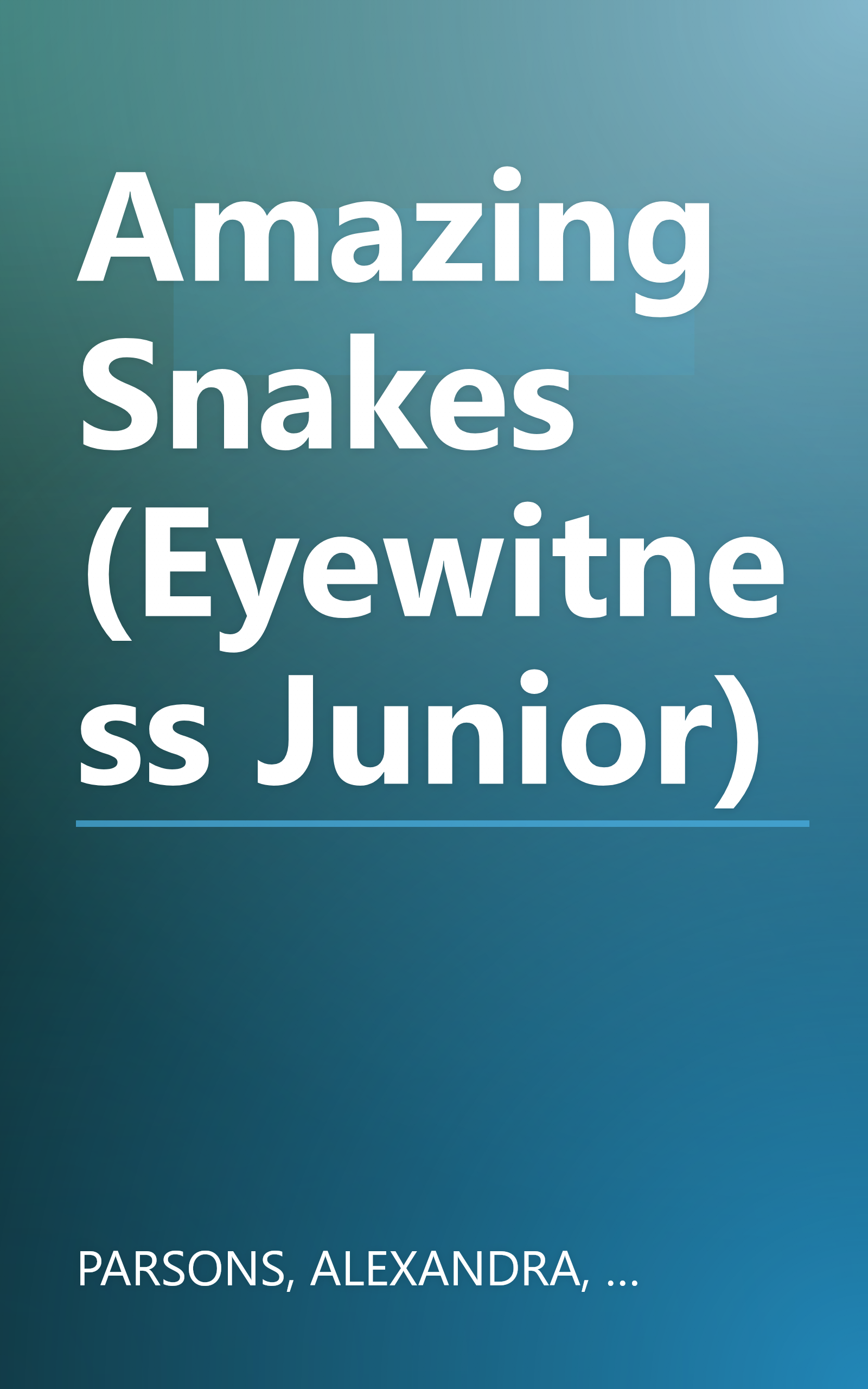 Amazing Snakes (Eyewitness Junior) book cover