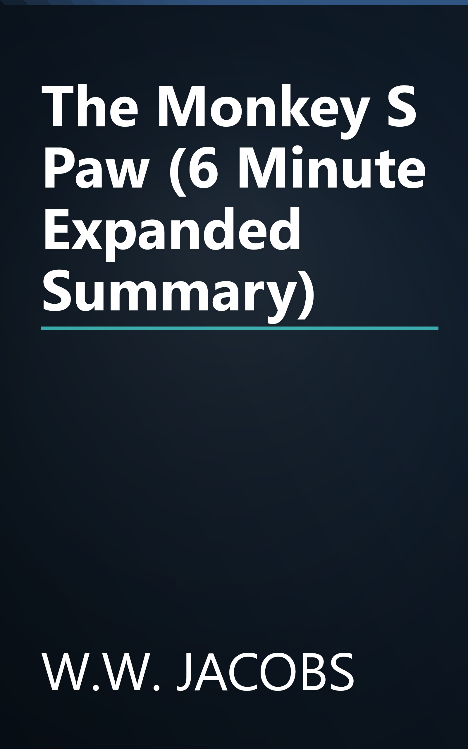 The Monkey S Paw (6 Minute   Expanded Summary) book cover