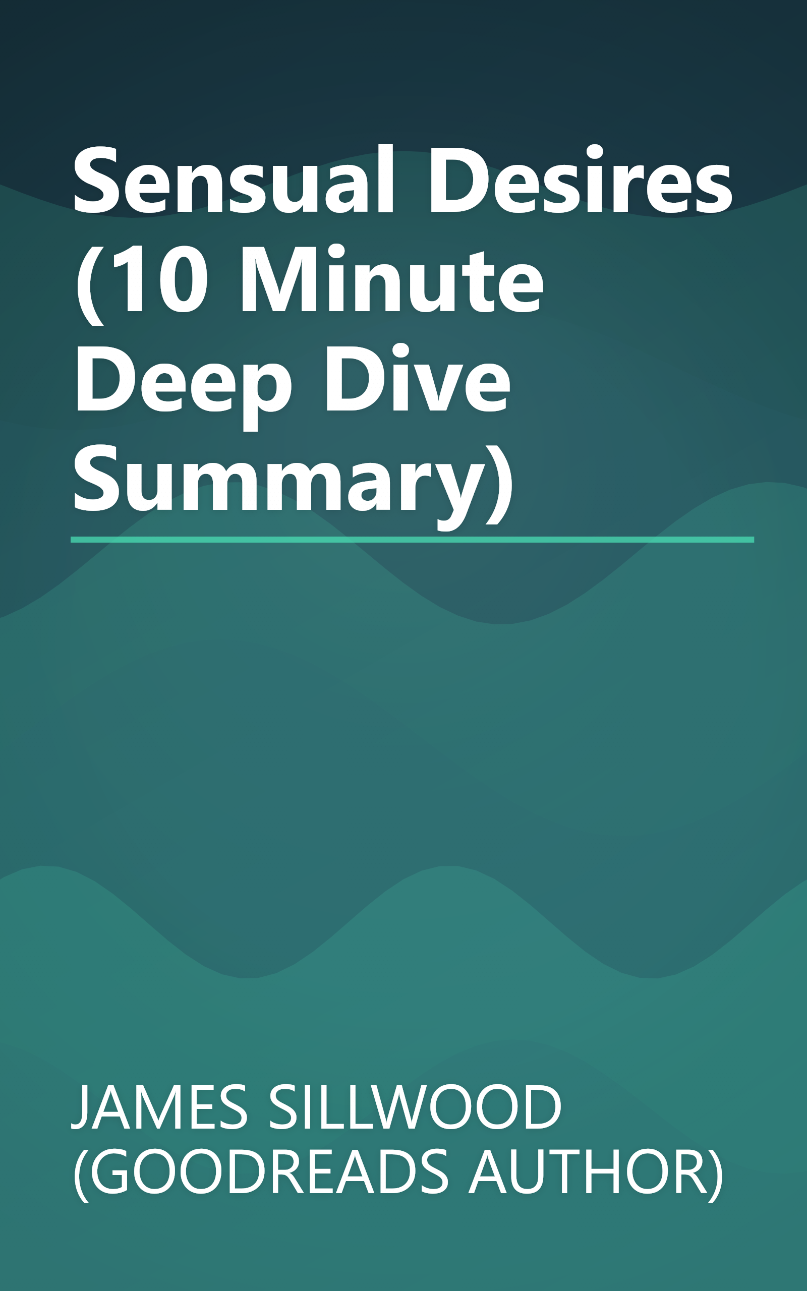 Sensual Desires (10 Minute   Deep Dive Summary) book cover