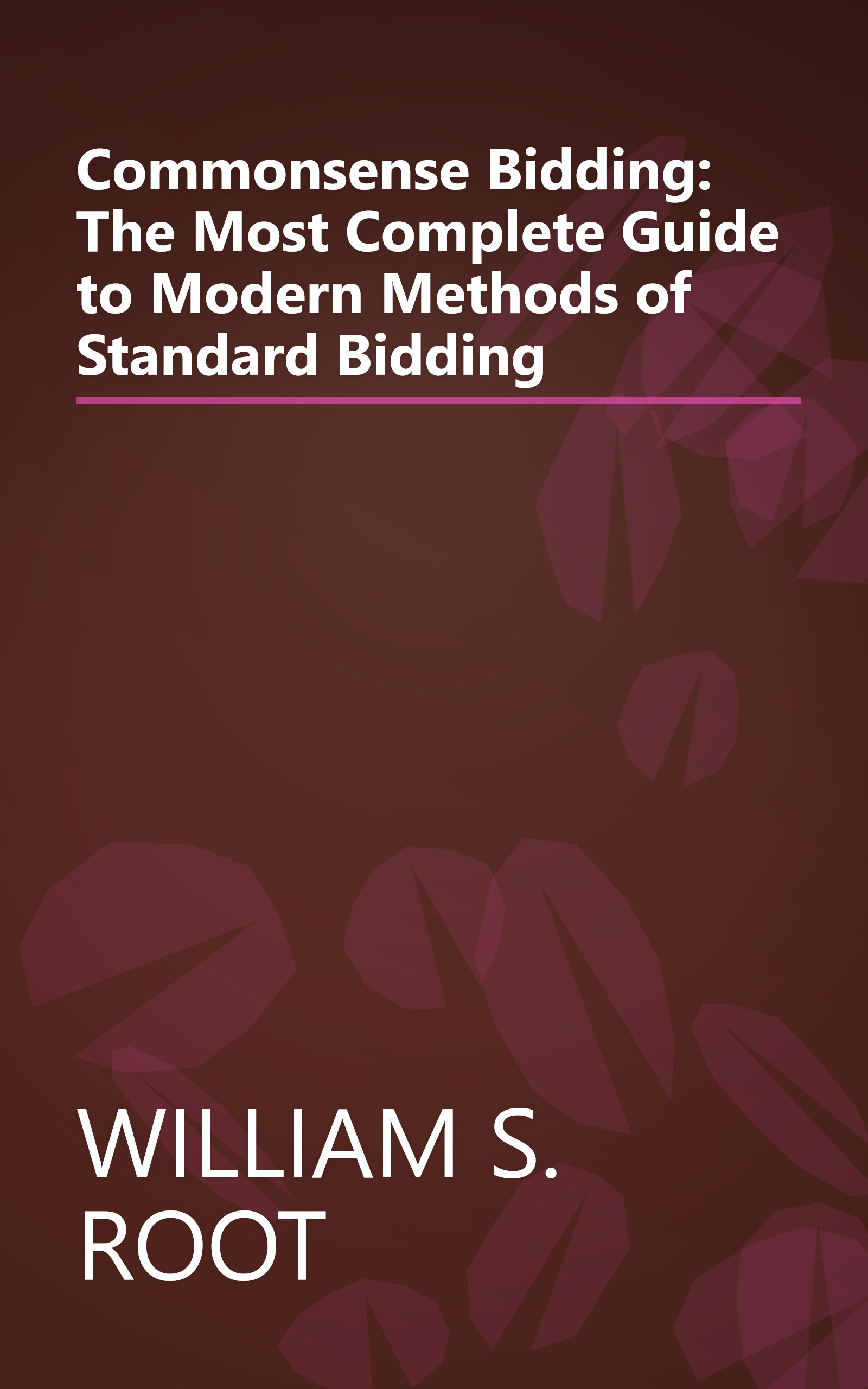Commonsense Bidding: The Most Complete Guide to Modern Methods of Standard Bidding book cover
