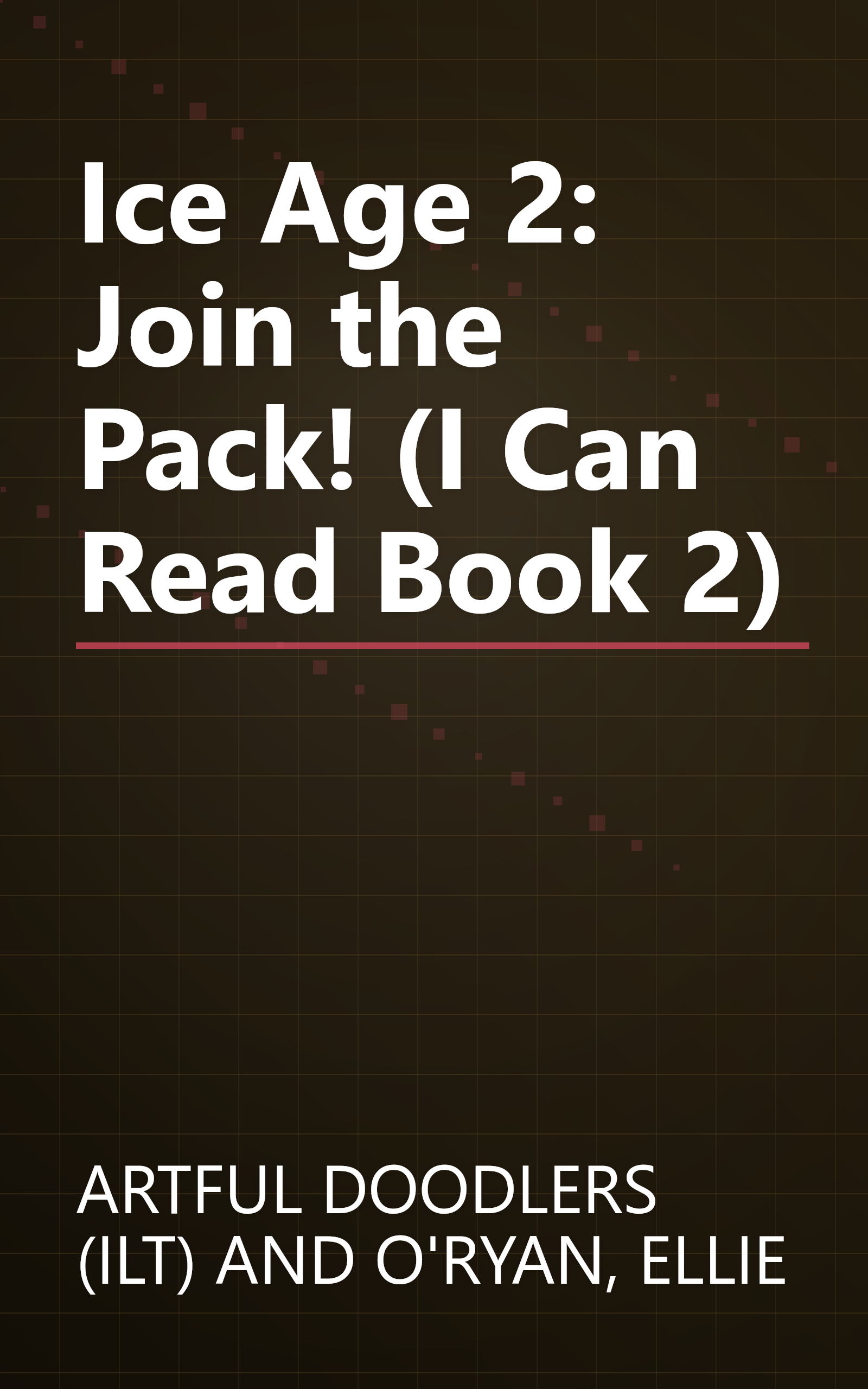 Ice Age 2: Join the Pack! (I Can Read Book 2) book cover