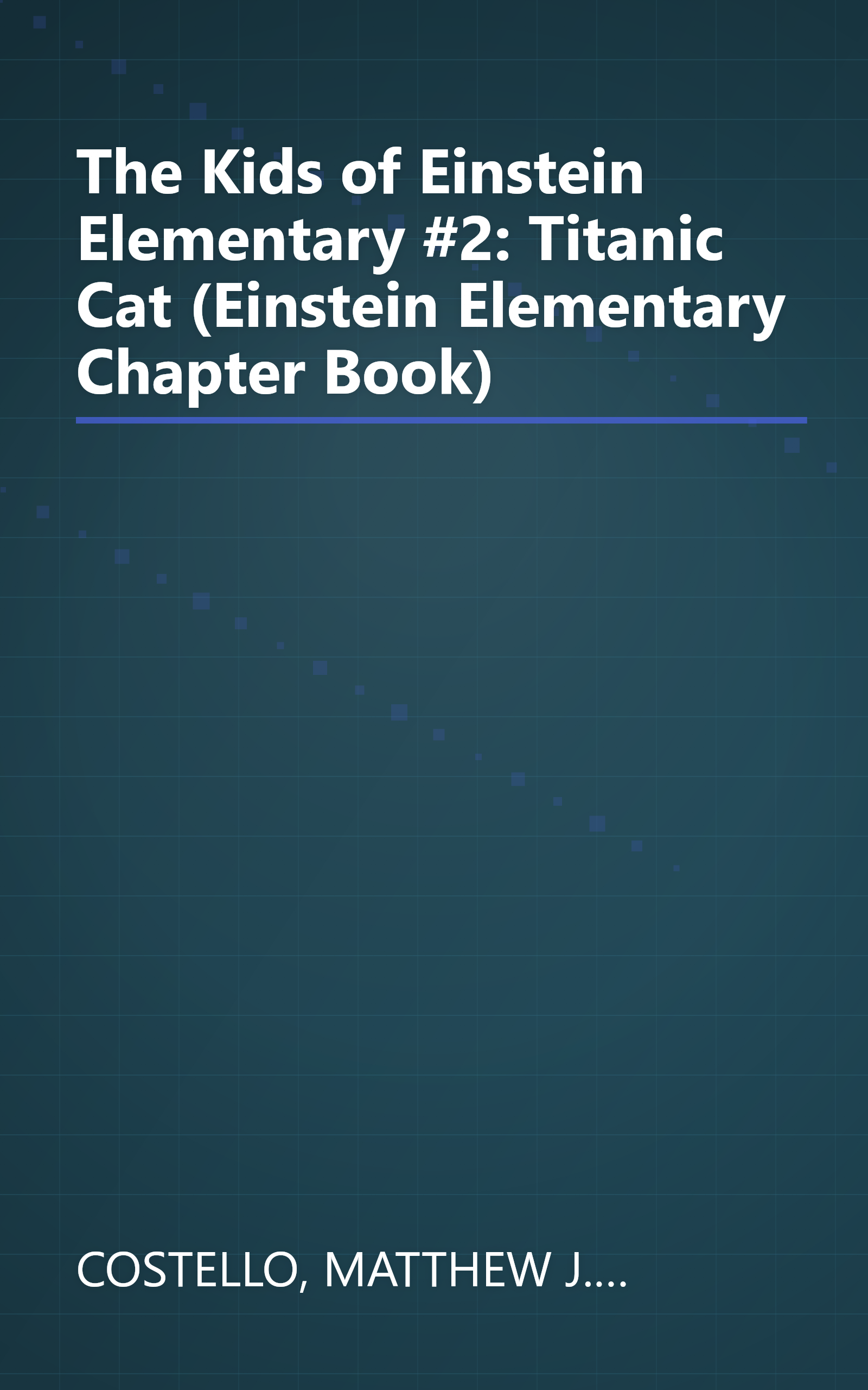 The Kids of Einstein Elementary #2: Titanic Cat (Einstein Elementary Chapter Book) book cover