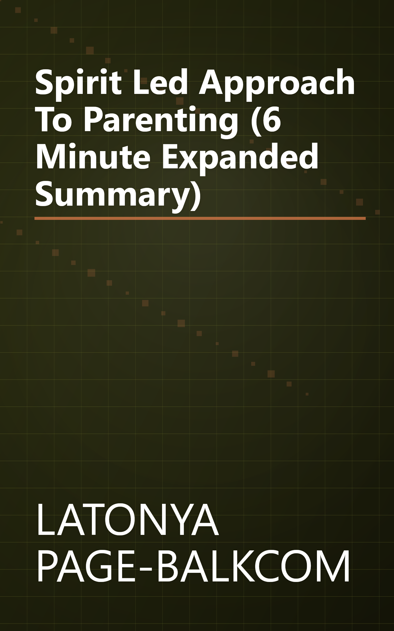 Spirit Led Approach To Parenting (6 Minute   Expanded Summary) book cover