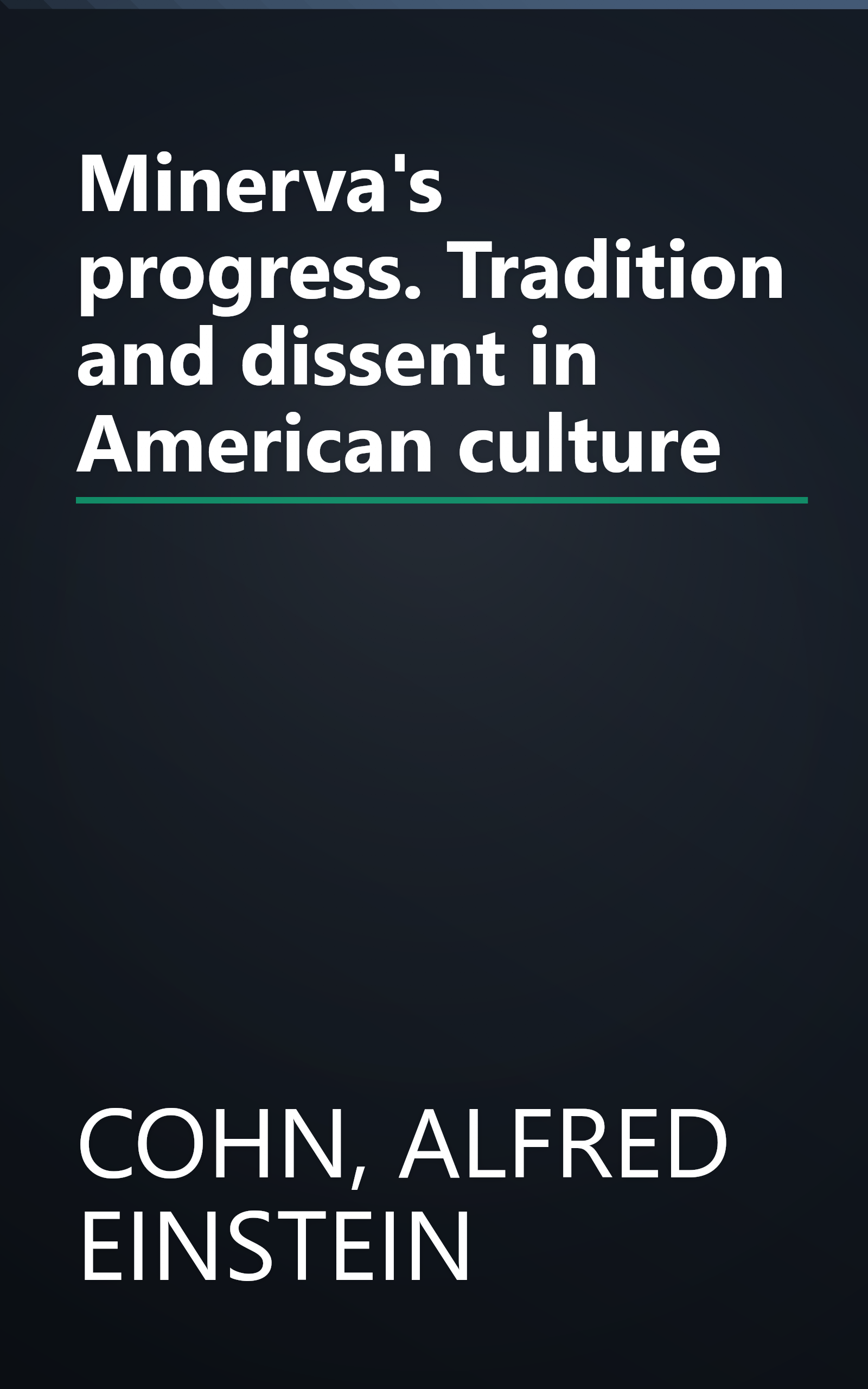 Minerva's progress. Tradition and dissent in American culture book cover