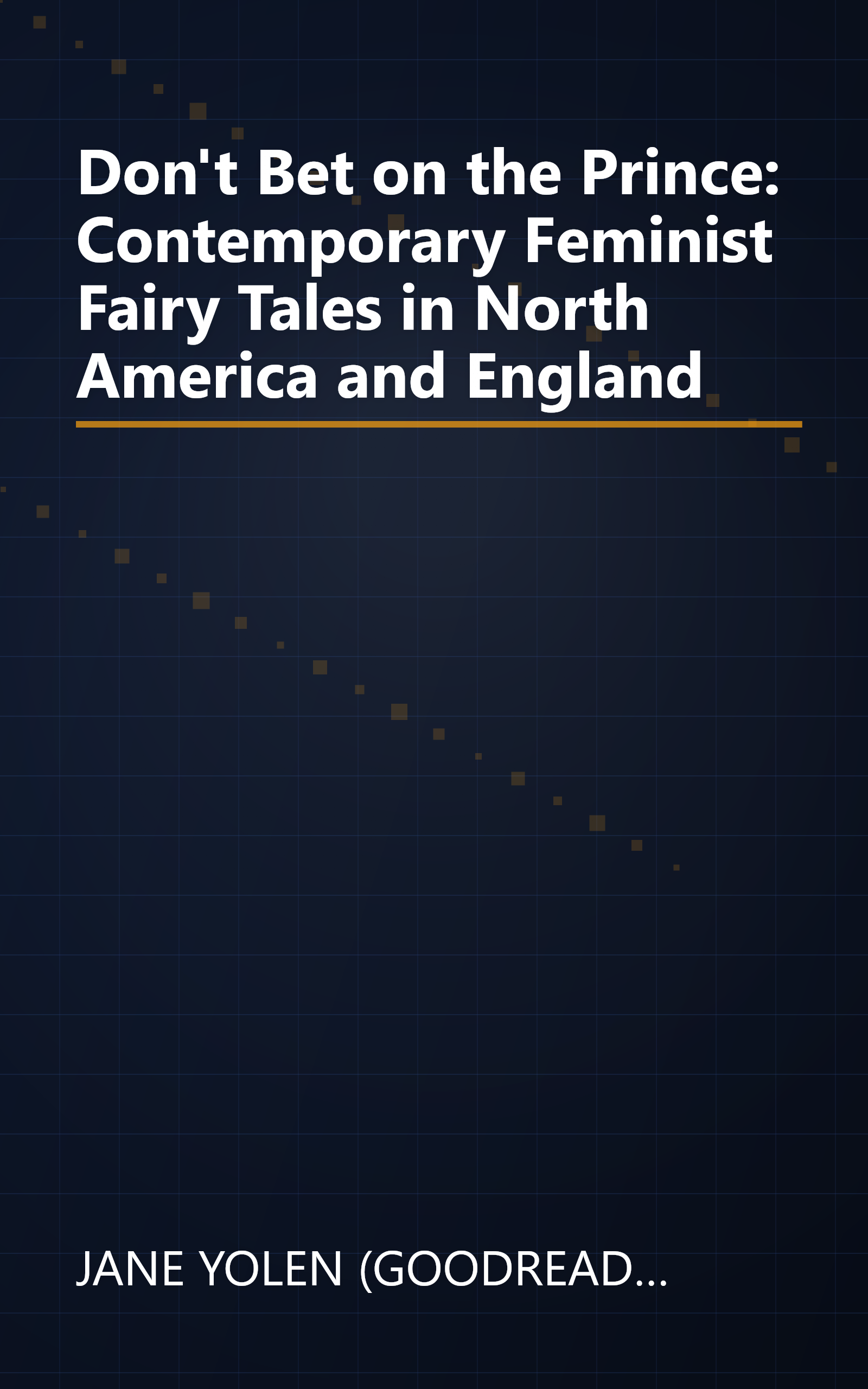 Don't Bet on the Prince: Contemporary Feminist Fairy Tales in North America and England book cover