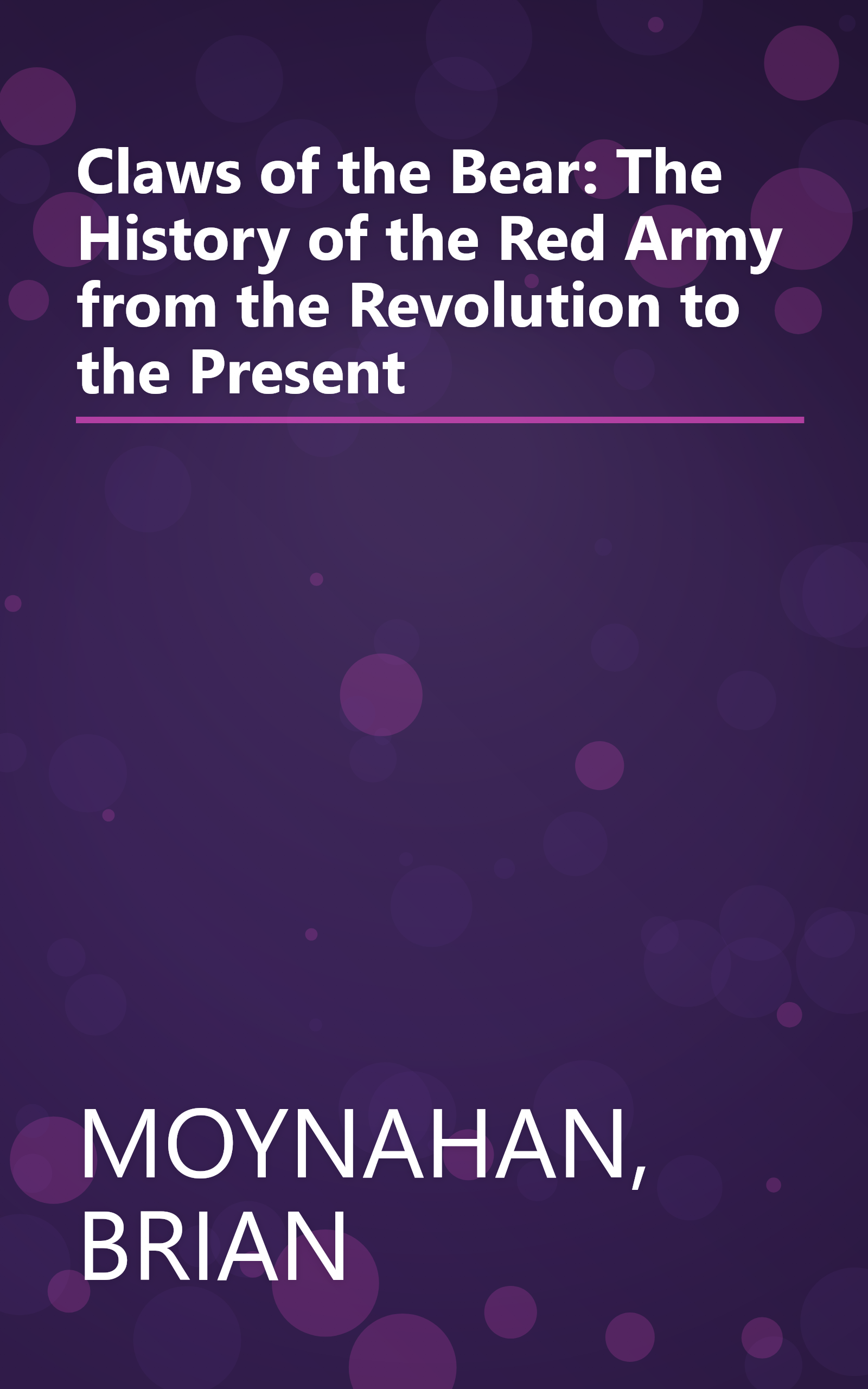 Claws of the Bear: The History of the Red Army from the Revolution to the Present book cover