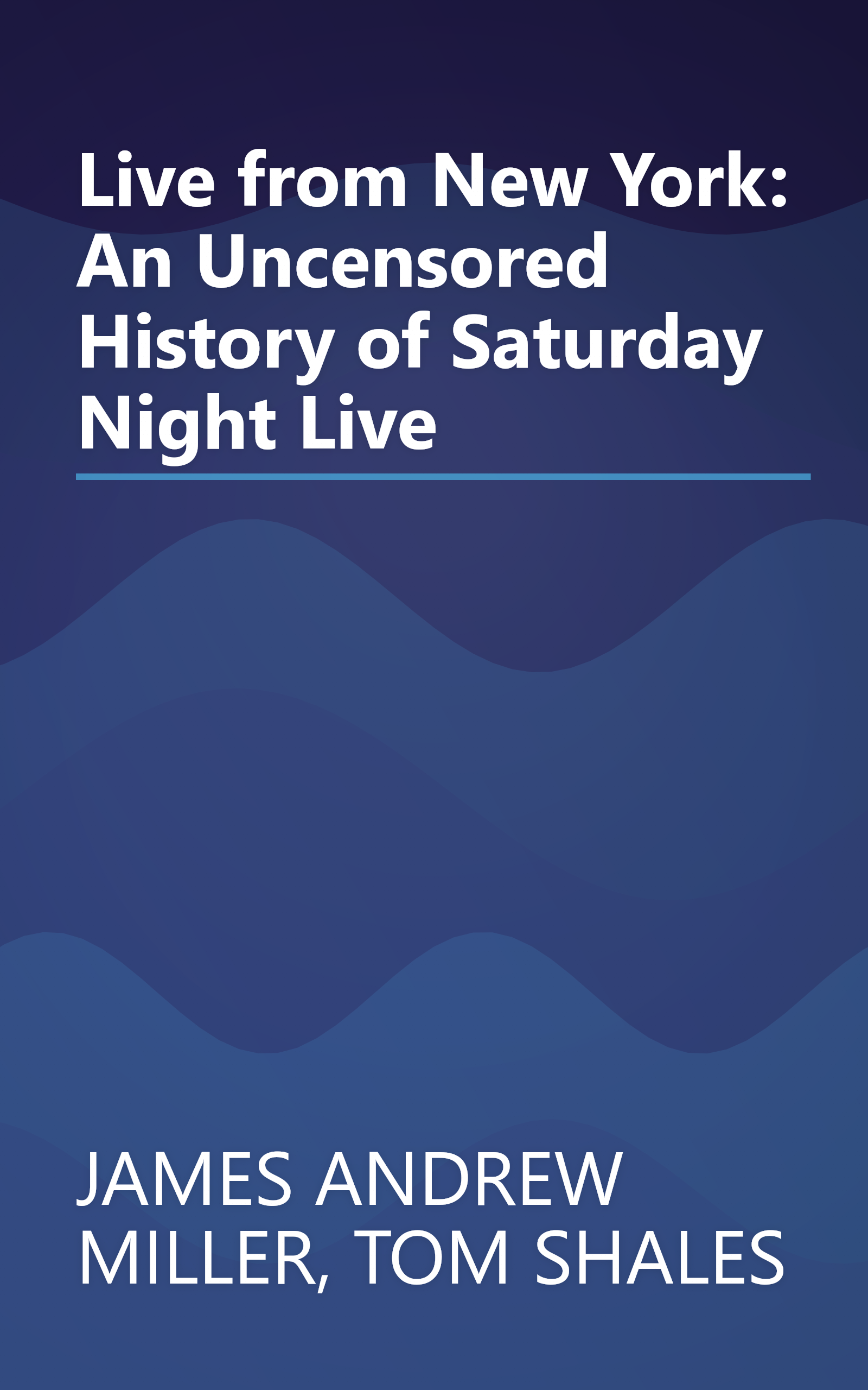 Live from New York: An Uncensored History of Saturday Night Live book cover