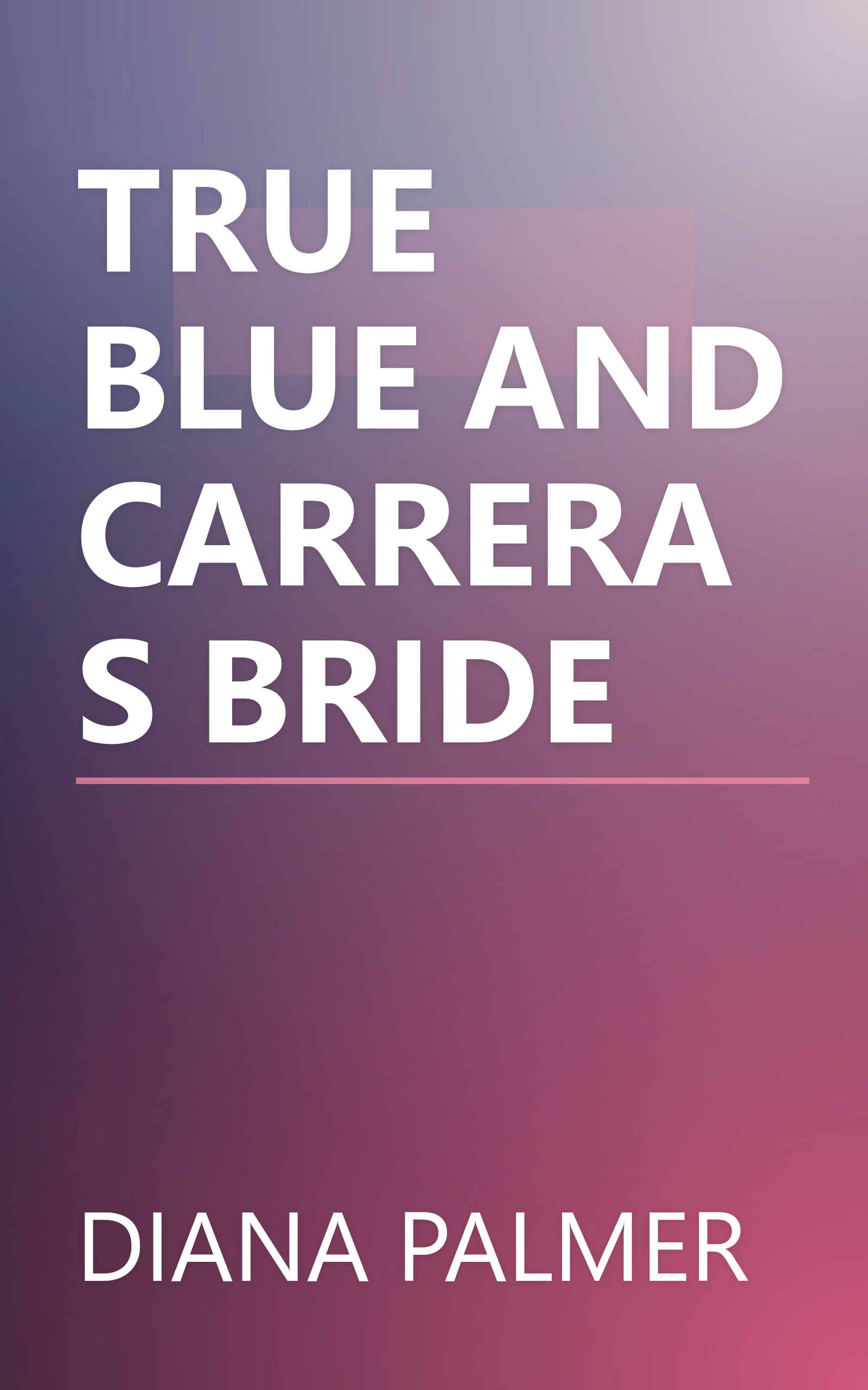 TRUE BLUE AND CARRERAS BRIDE book cover