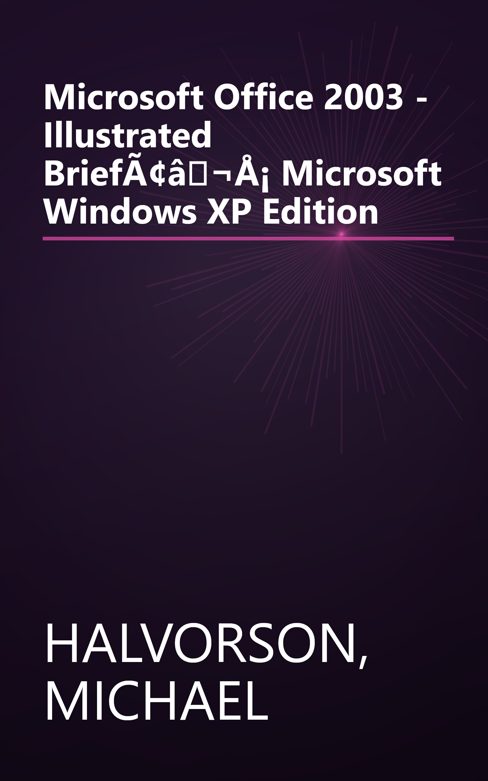 Microsoft Office 2003 - Illustrated BriefÃ¢â¬Å¡ Microsoft Windows XP Edition book cover