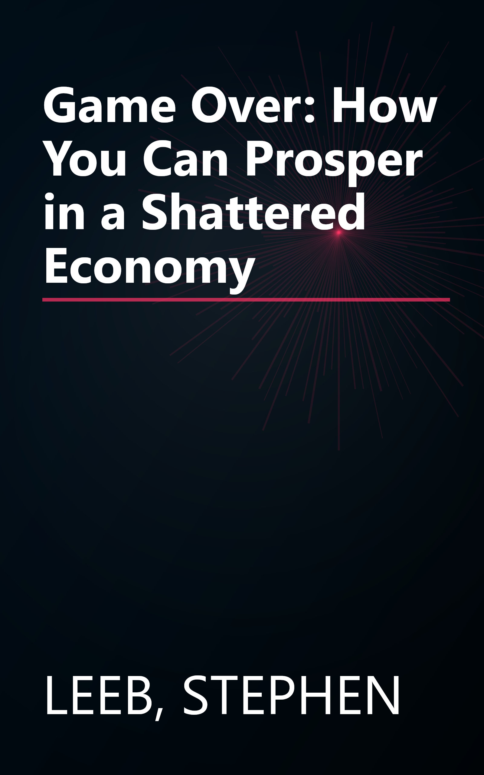Game Over: How You Can Prosper in a Shattered Economy book cover