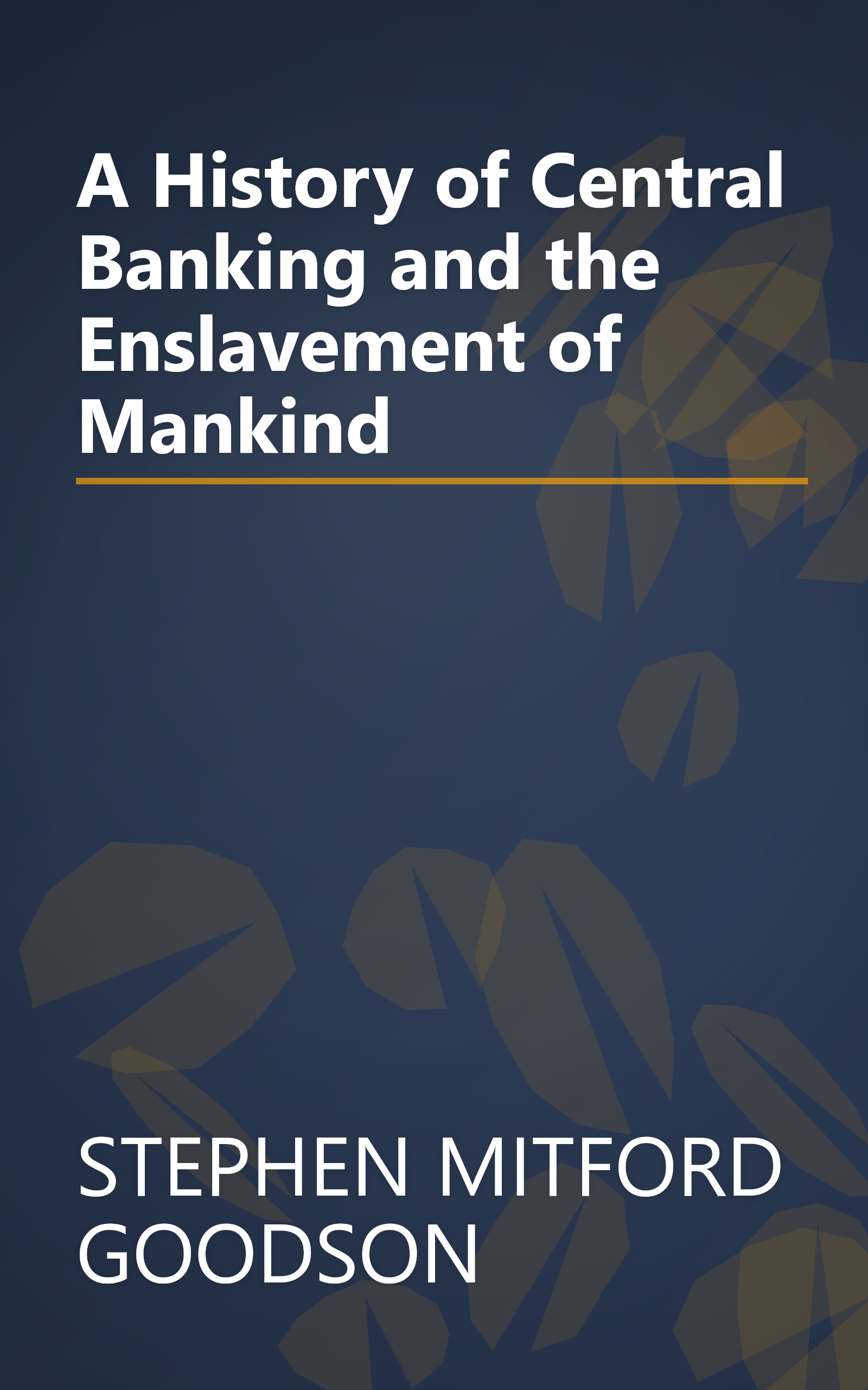 A History of Central Banking and the Enslavement of Mankind book cover