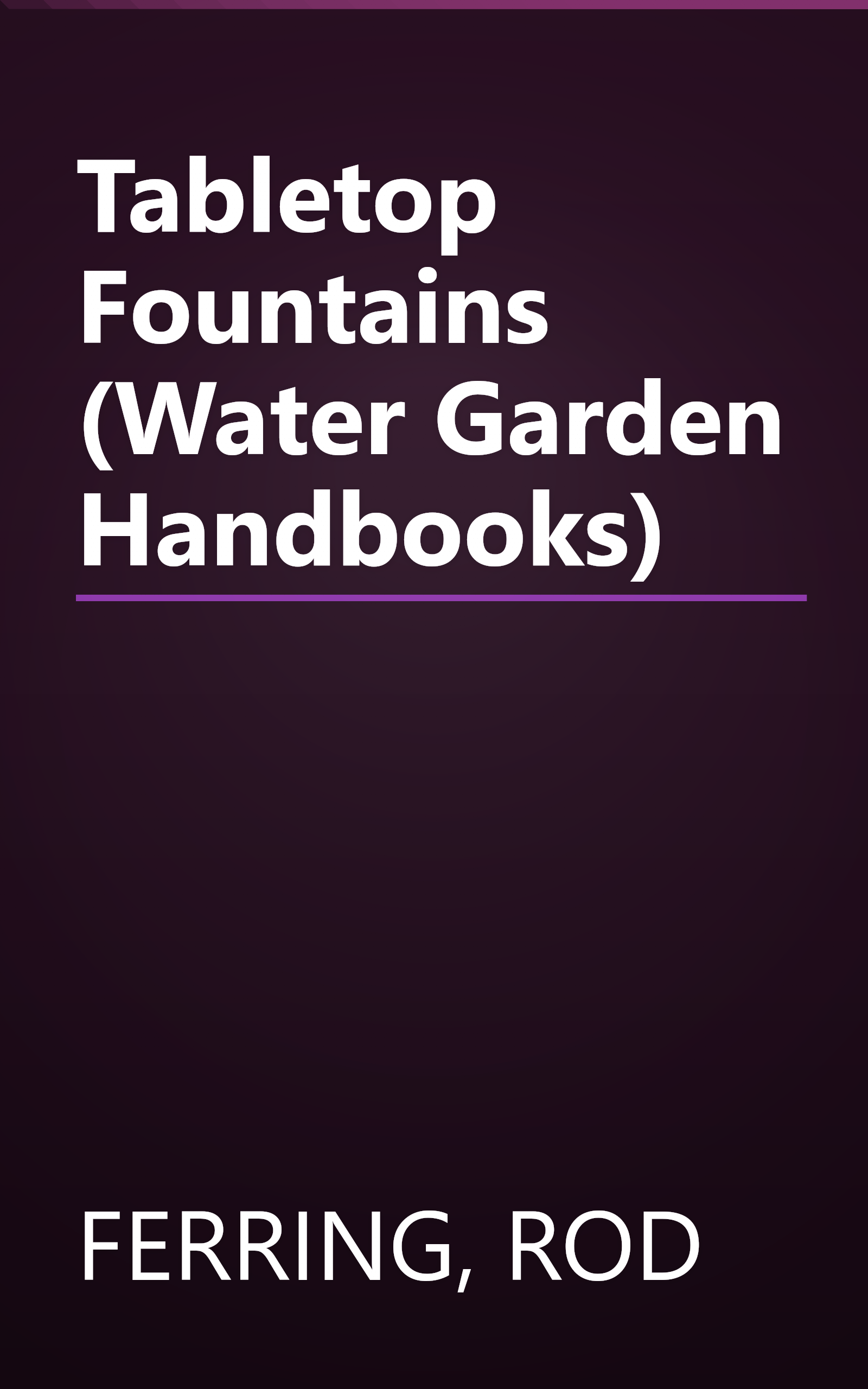 Tabletop Fountains (Water Garden Handbooks) book cover