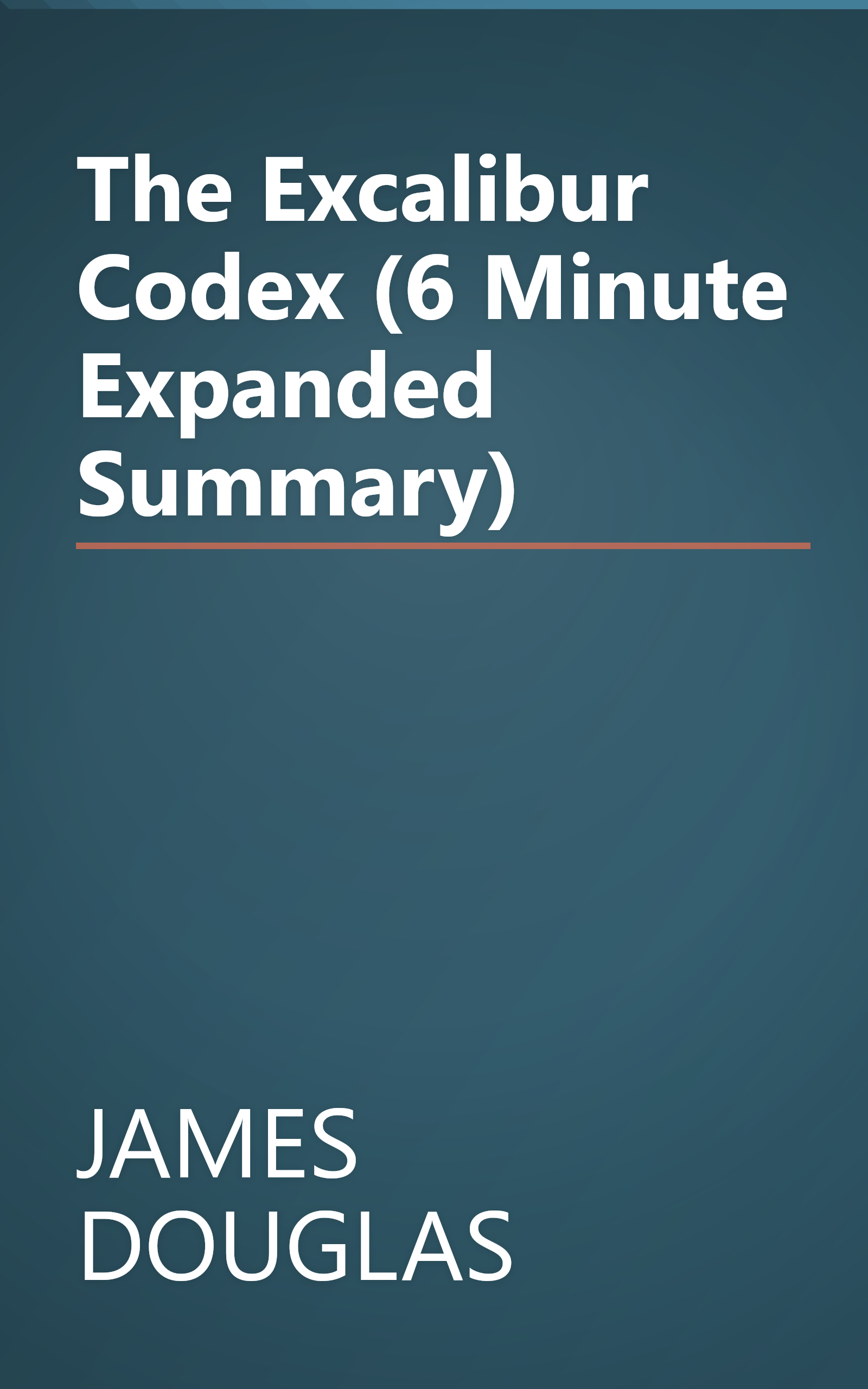 The Excalibur Codex (6 Minute   Expanded Summary) book cover