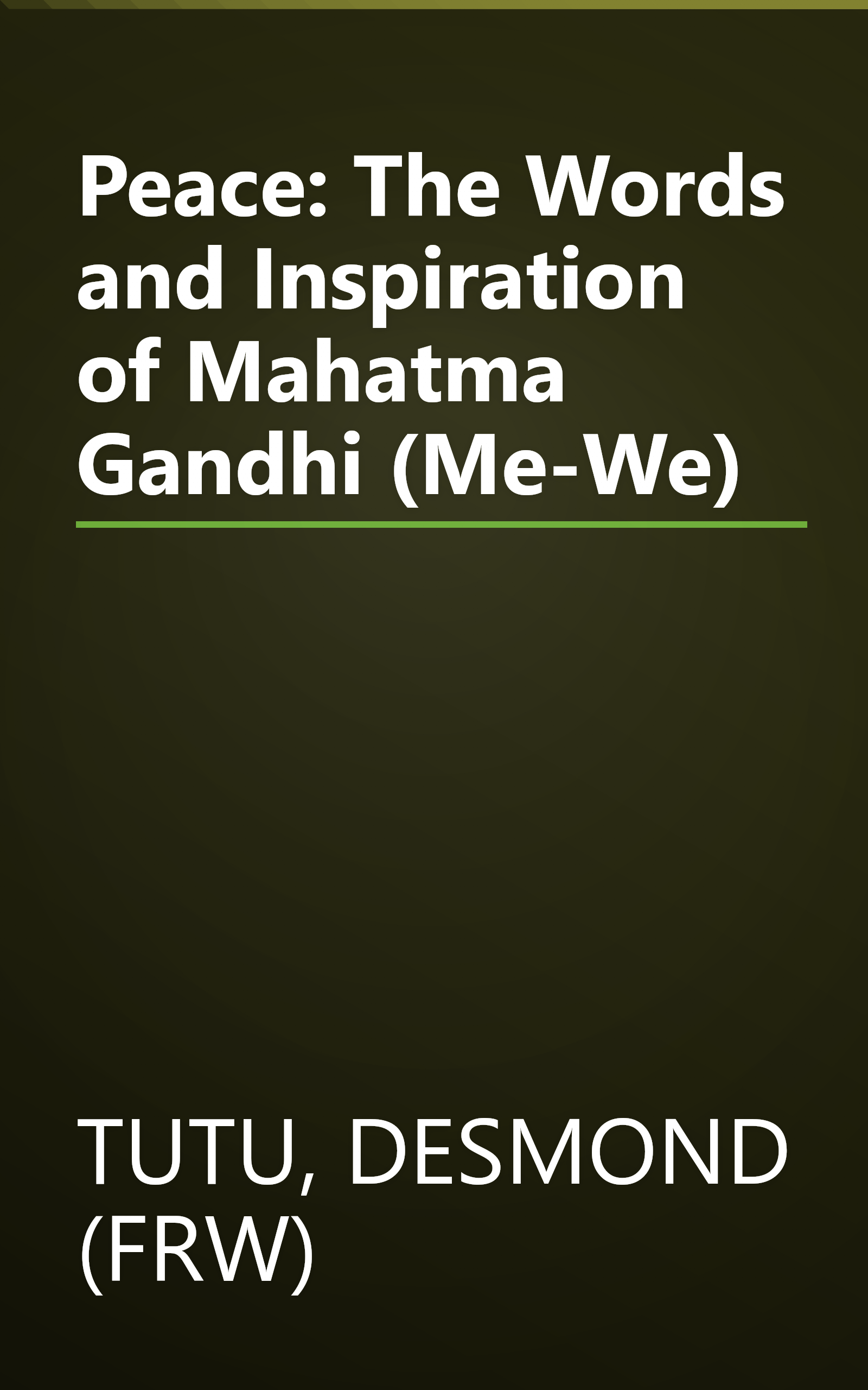 Peace: The Words and Inspiration of Mahatma Gandhi (Me-We) book cover