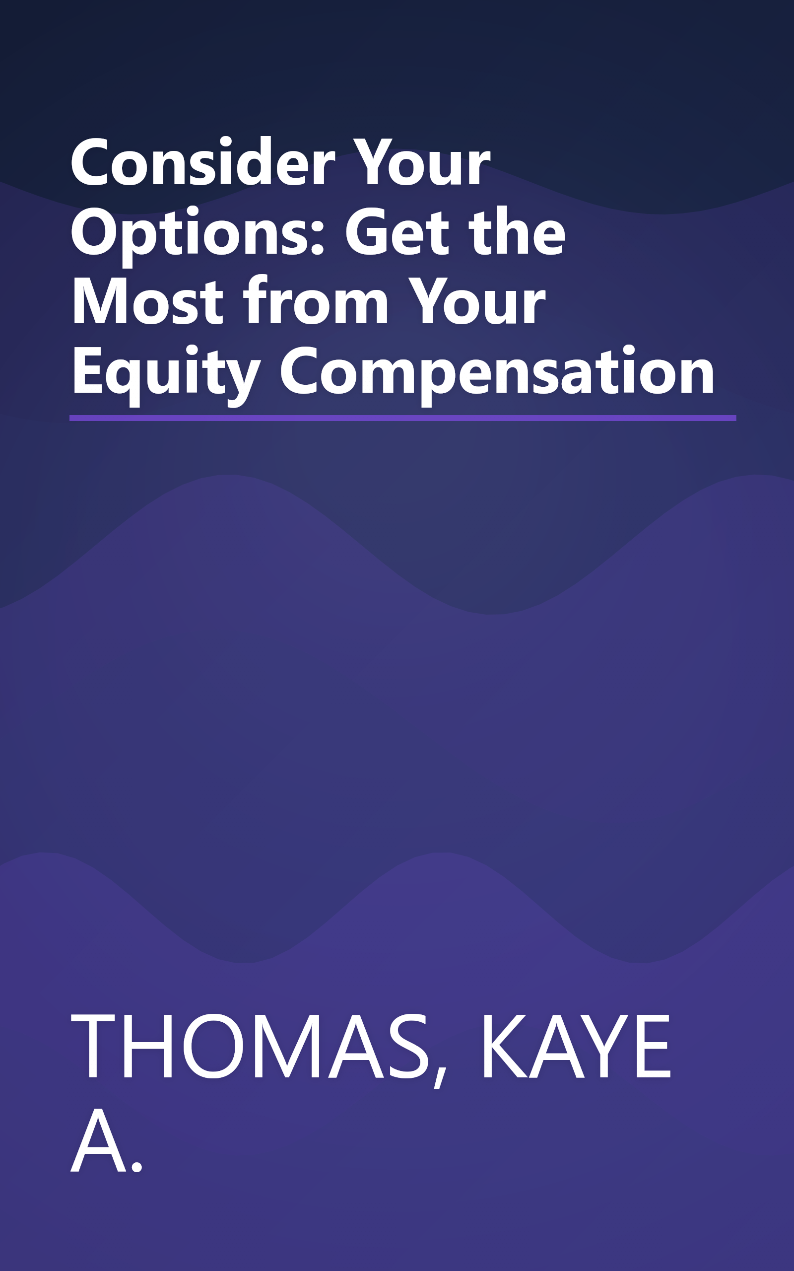Consider Your Options: Get the Most from Your Equity Compensation book cover