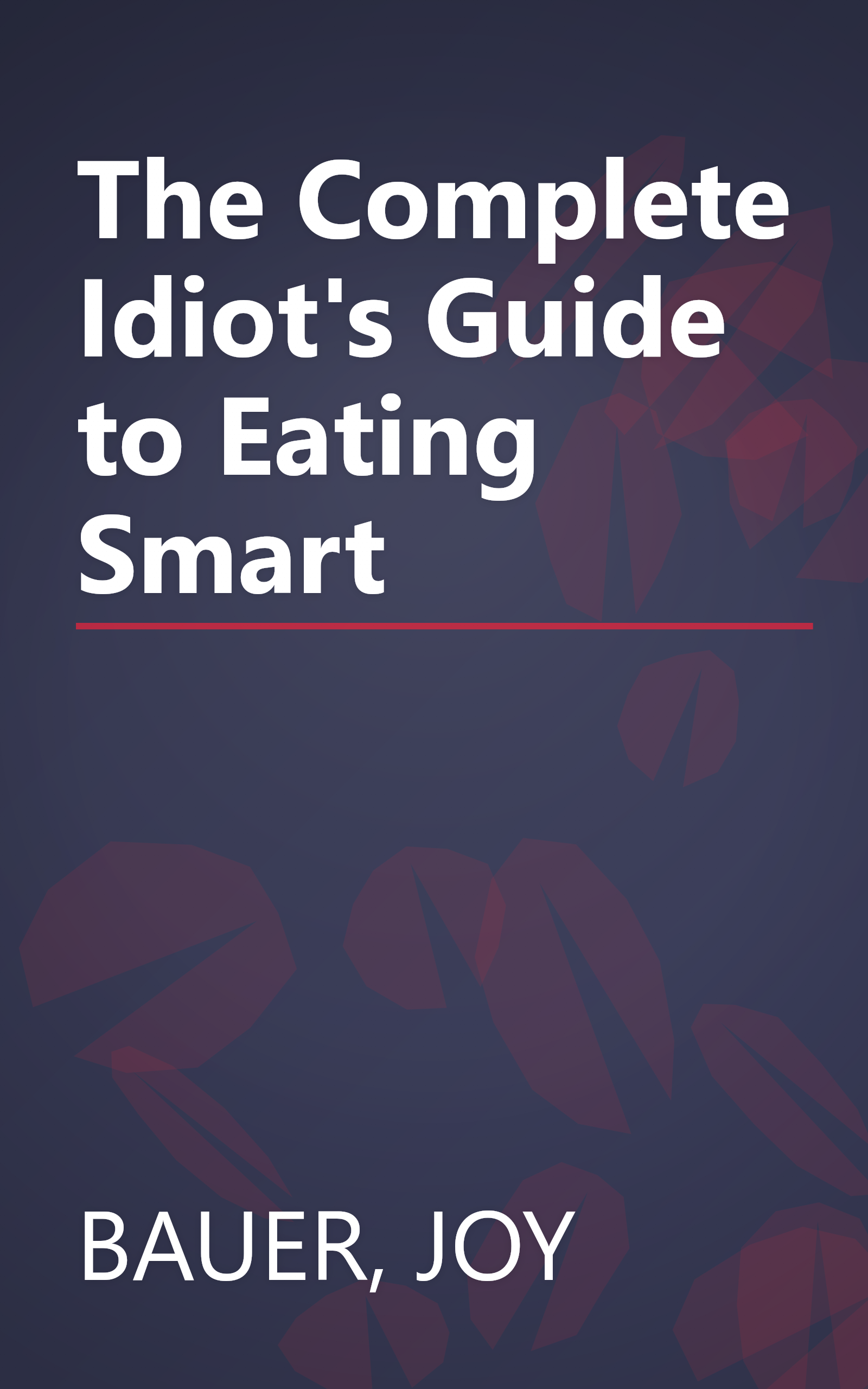 The Complete Idiot's Guide to Eating Smart book cover