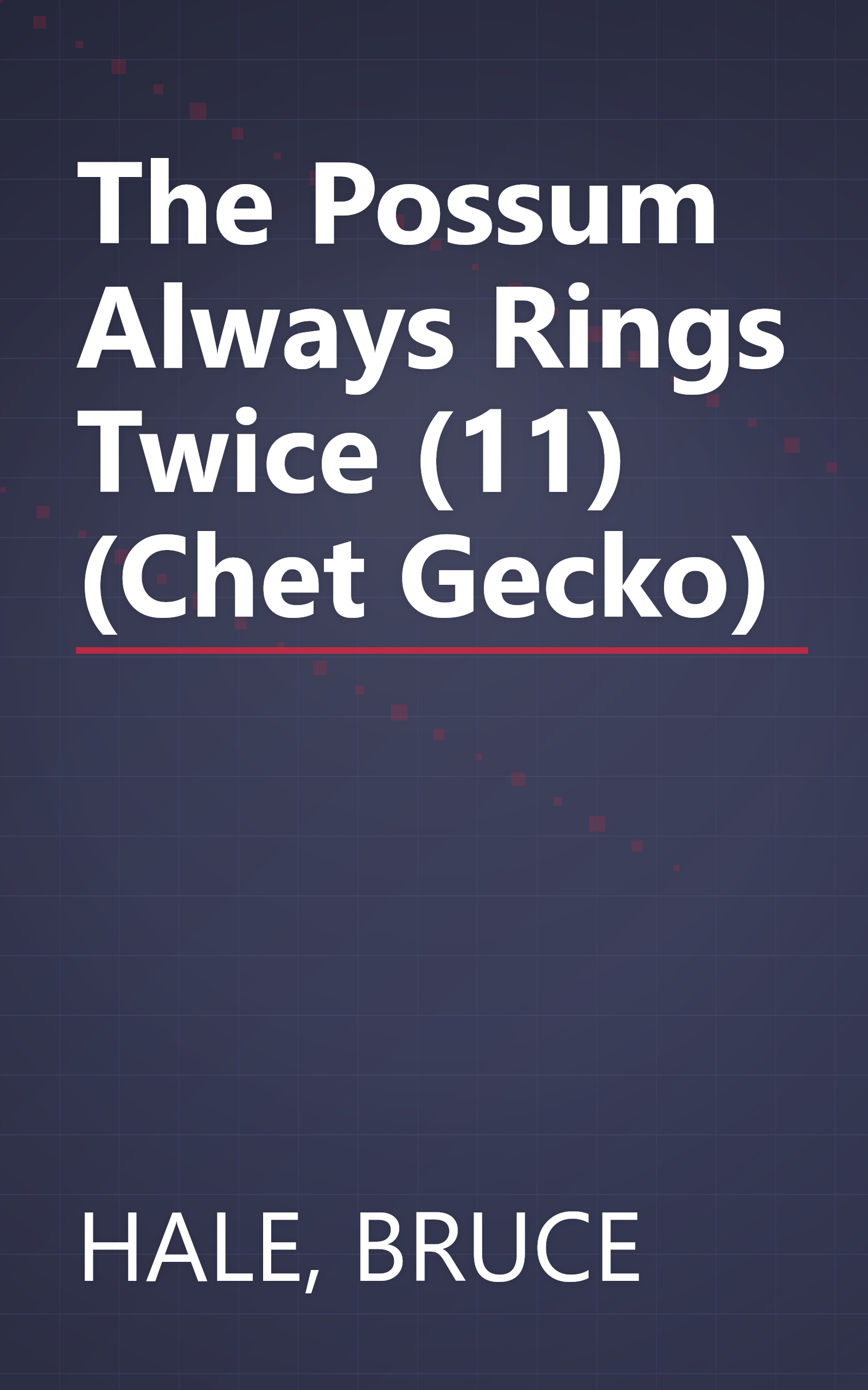 The Possum Always Rings Twice (11) (Chet Gecko) book cover