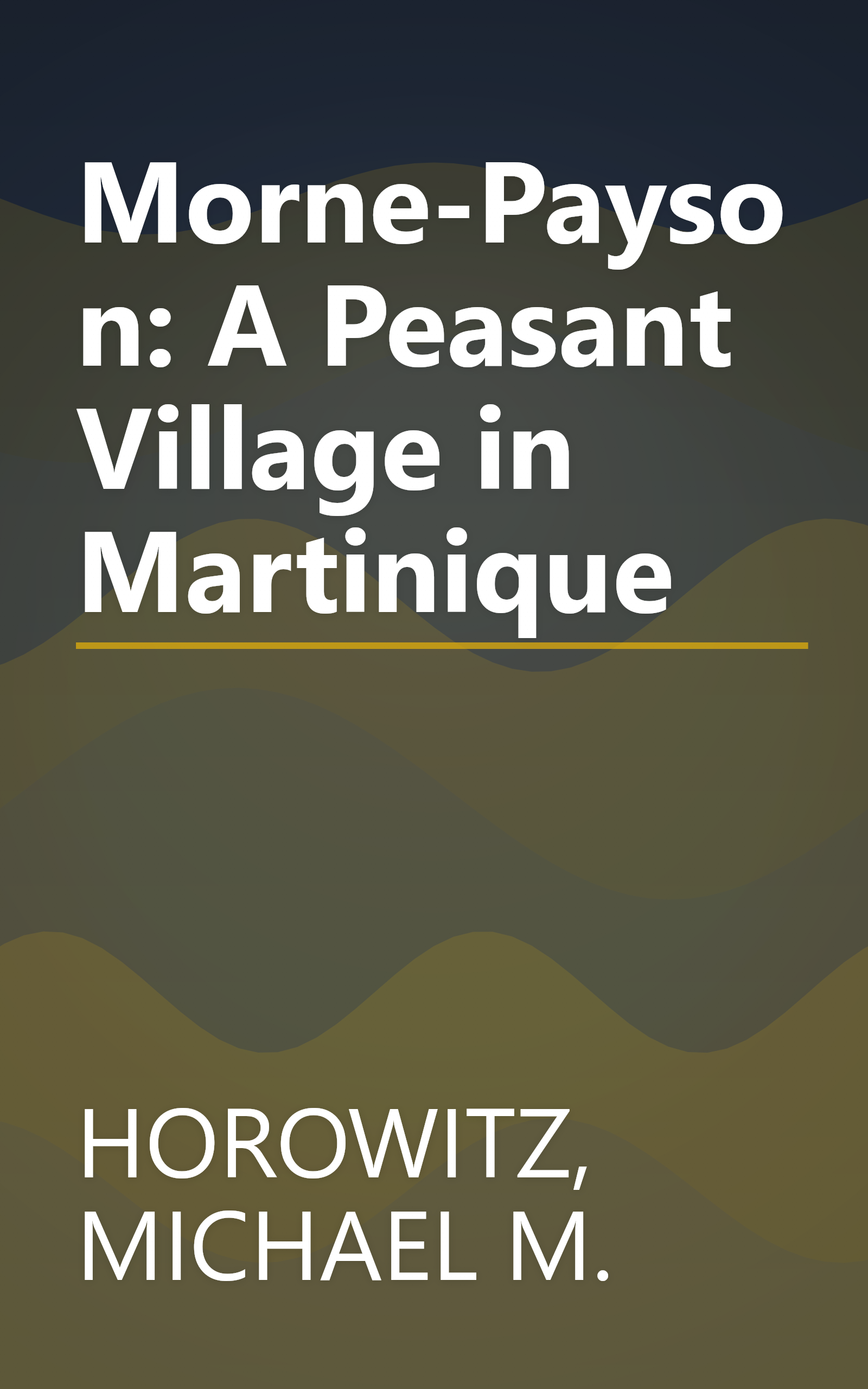 Morne-Payson: A Peasant Village in Martinique book cover