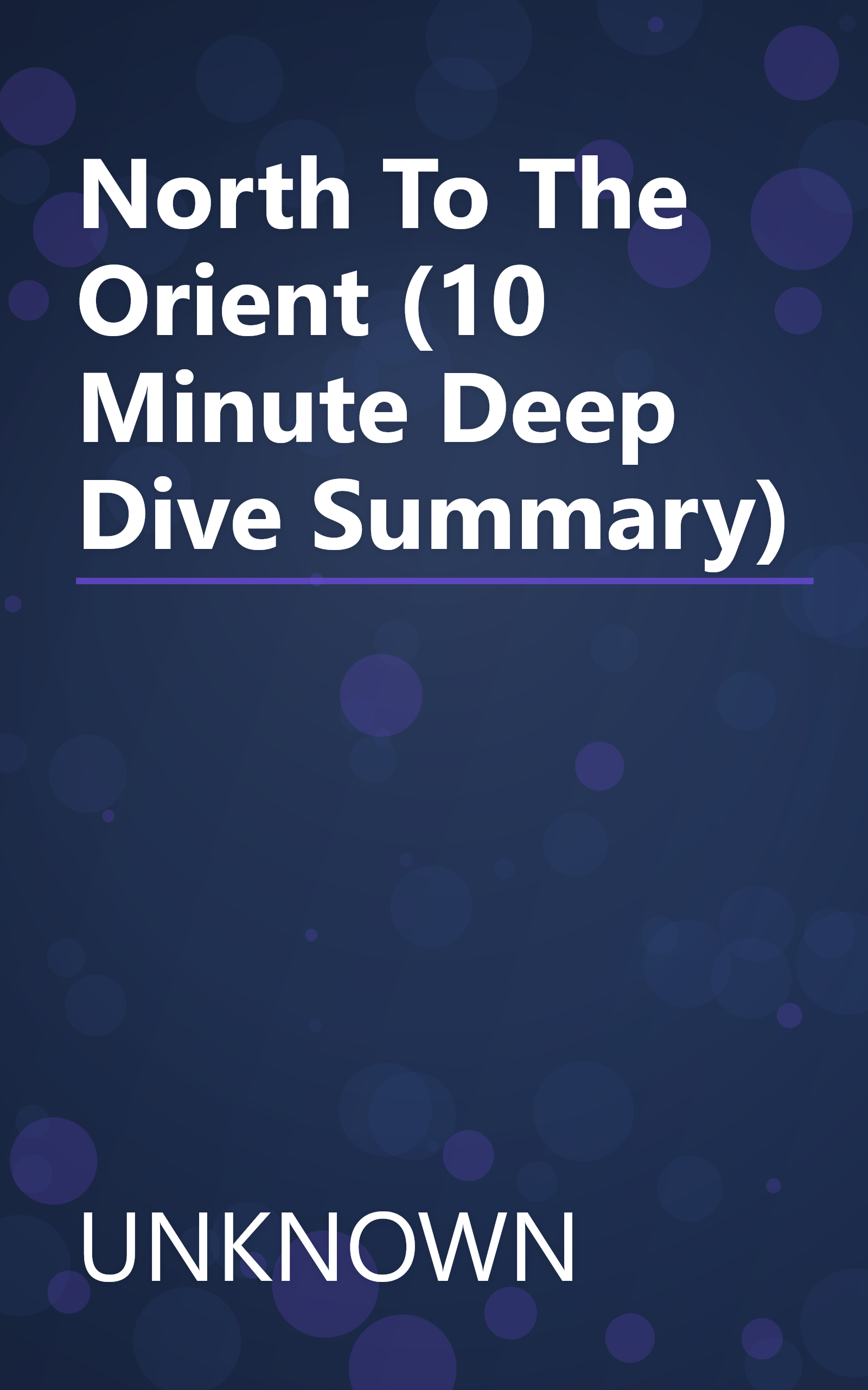 North To The Orient (10 Minute   Deep Dive Summary) book cover