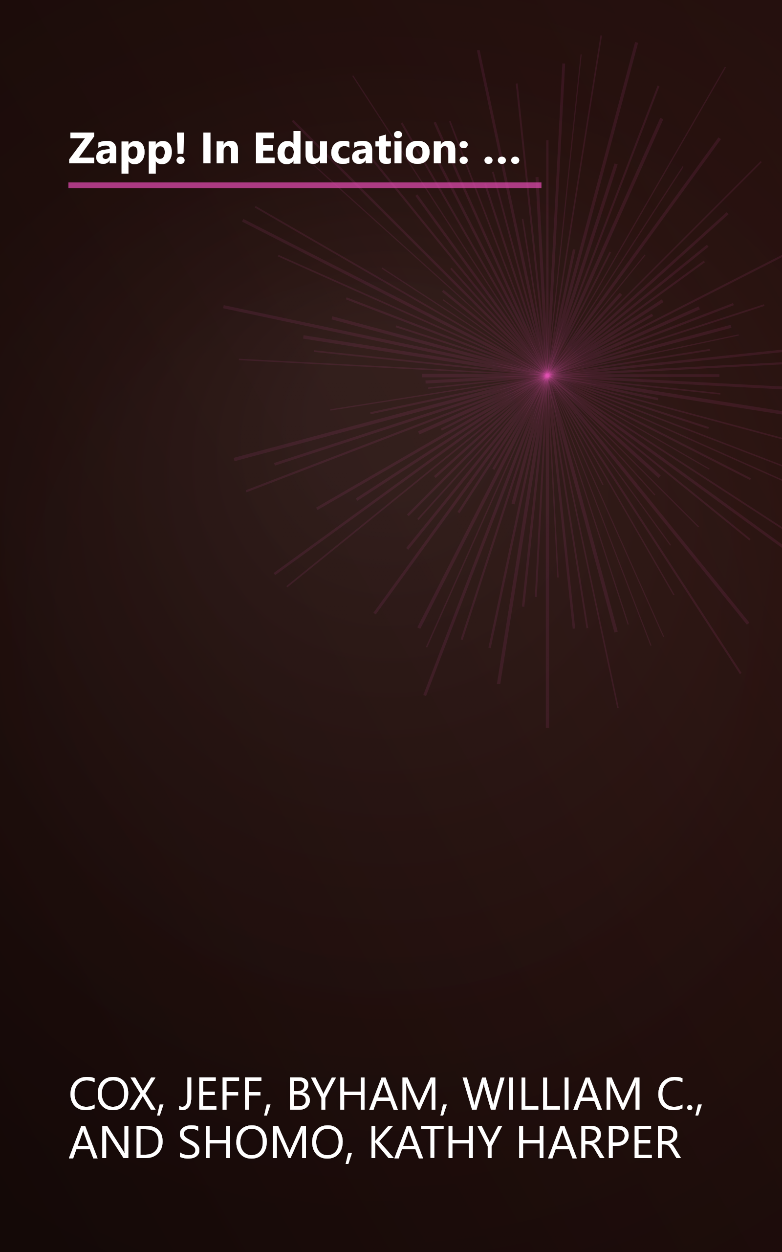 Zapp! In Education: How Empowerment Can Improve the Quality of Instruction, and Student and Teacher Satisfaction book cover