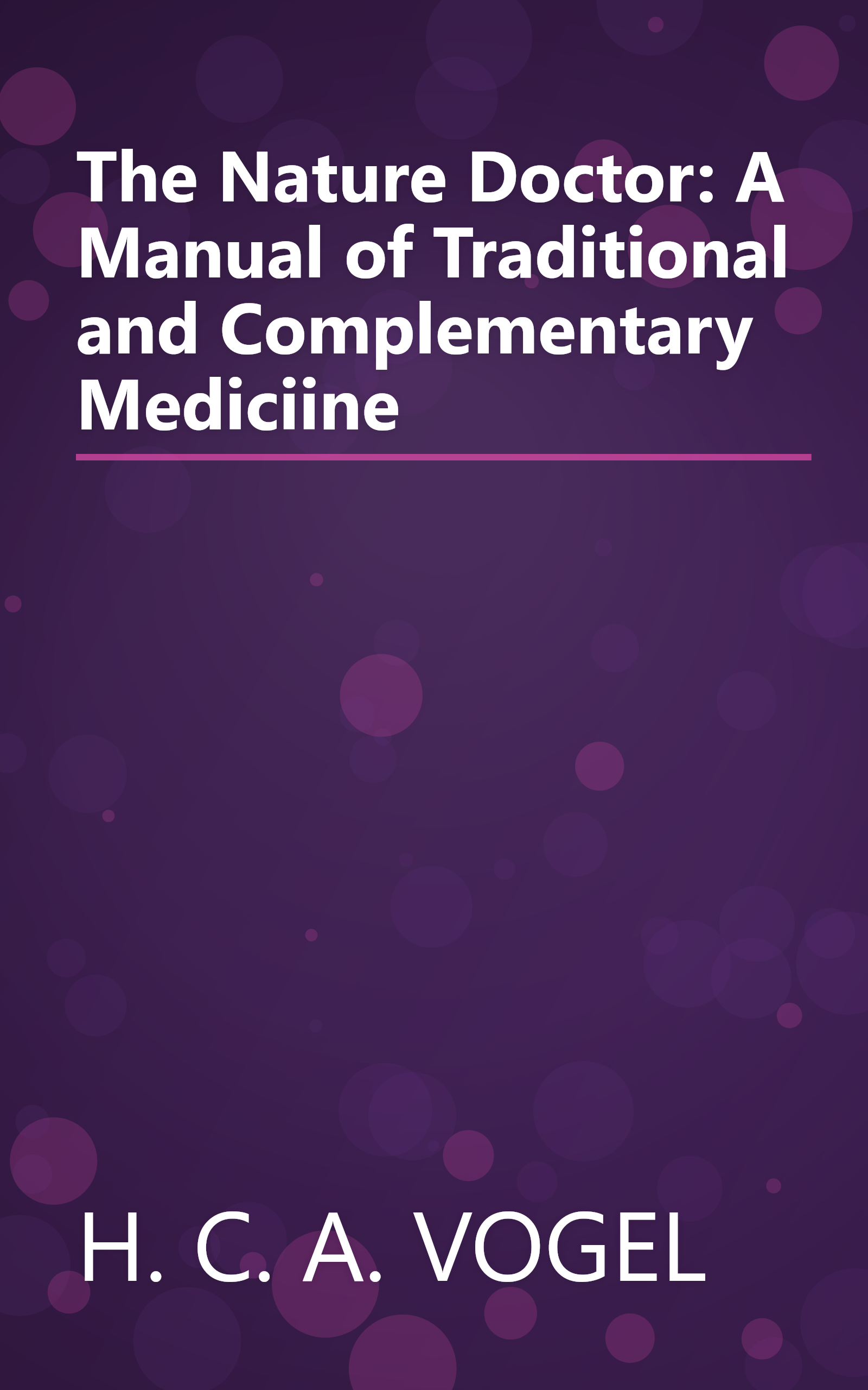 The Nature Doctor: A Manual of Traditional and Complementary Mediciine book cover