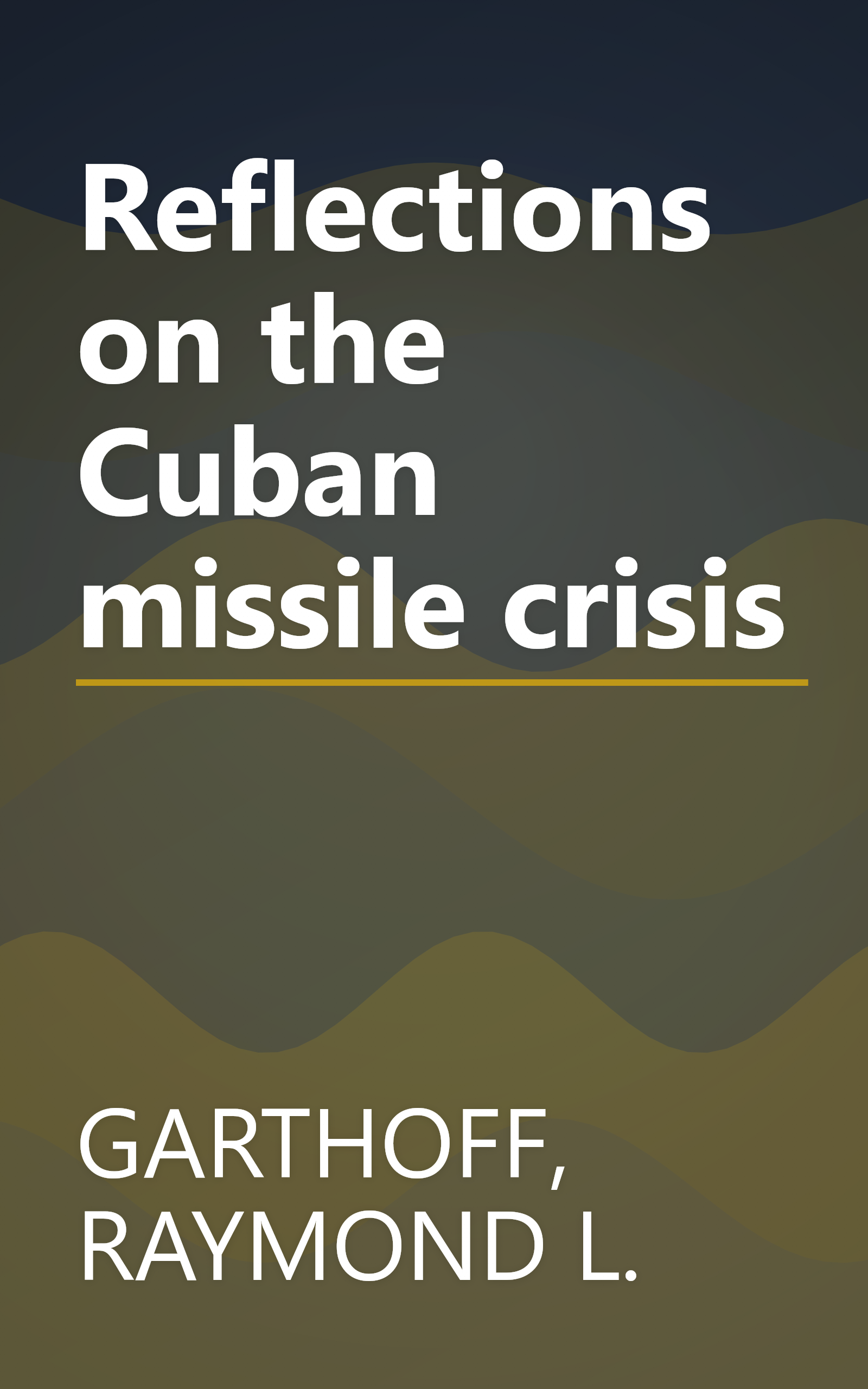 Reflections on the Cuban missile crisis book cover