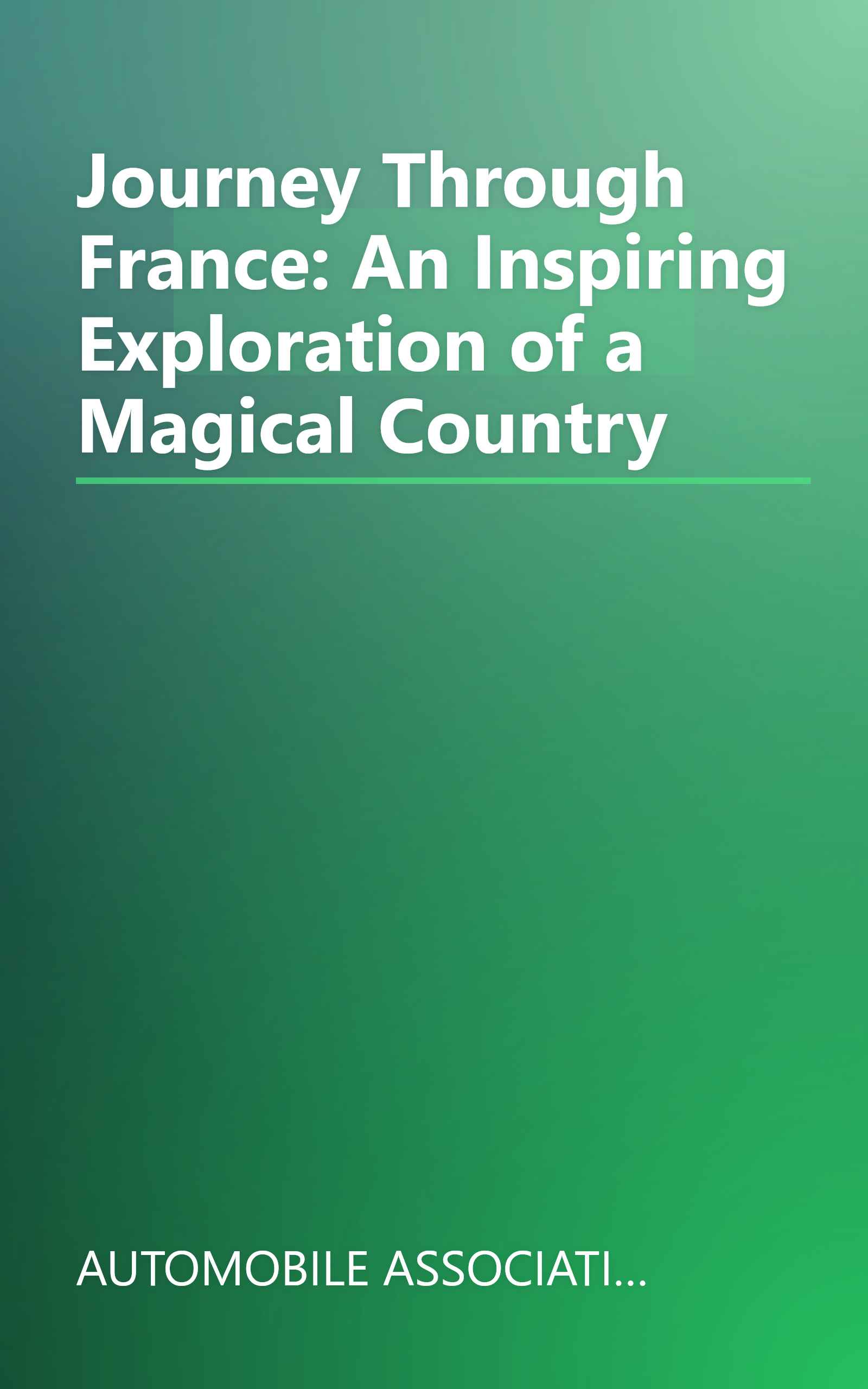 Journey Through France: An Inspiring Exploration of a Magical Country book cover