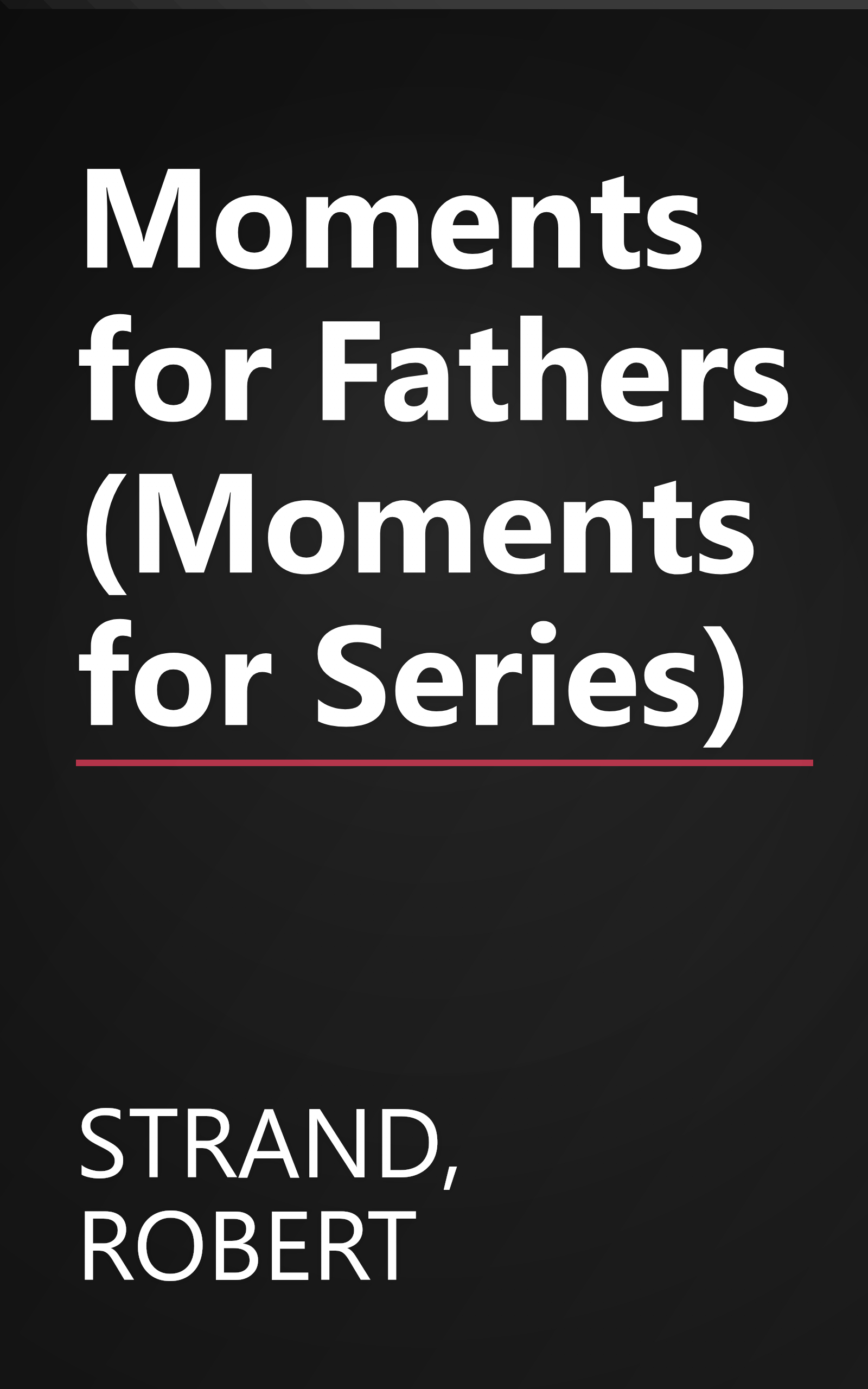 Moments for Fathers (Moments for Series) book cover