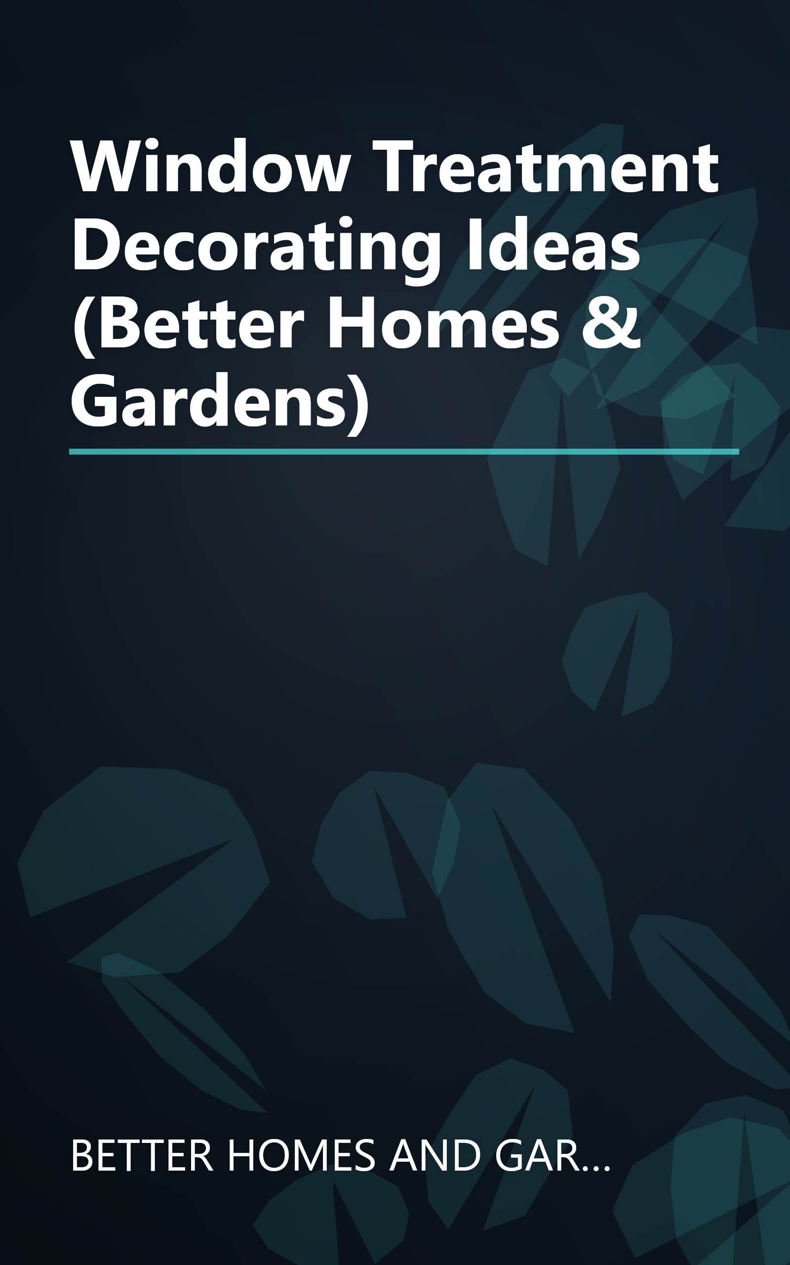 Window Treatment Decorating Ideas (Better Homes & Gardens) book cover