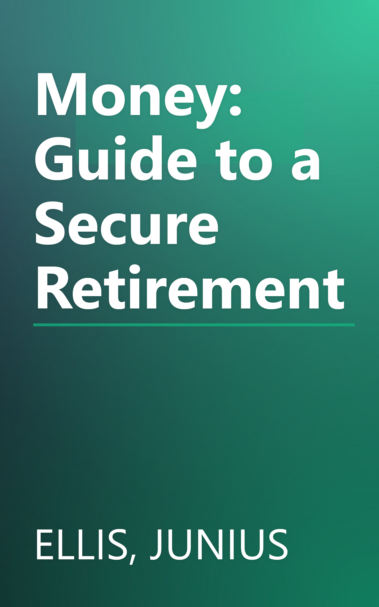 Money: Guide to a Secure Retirement book cover