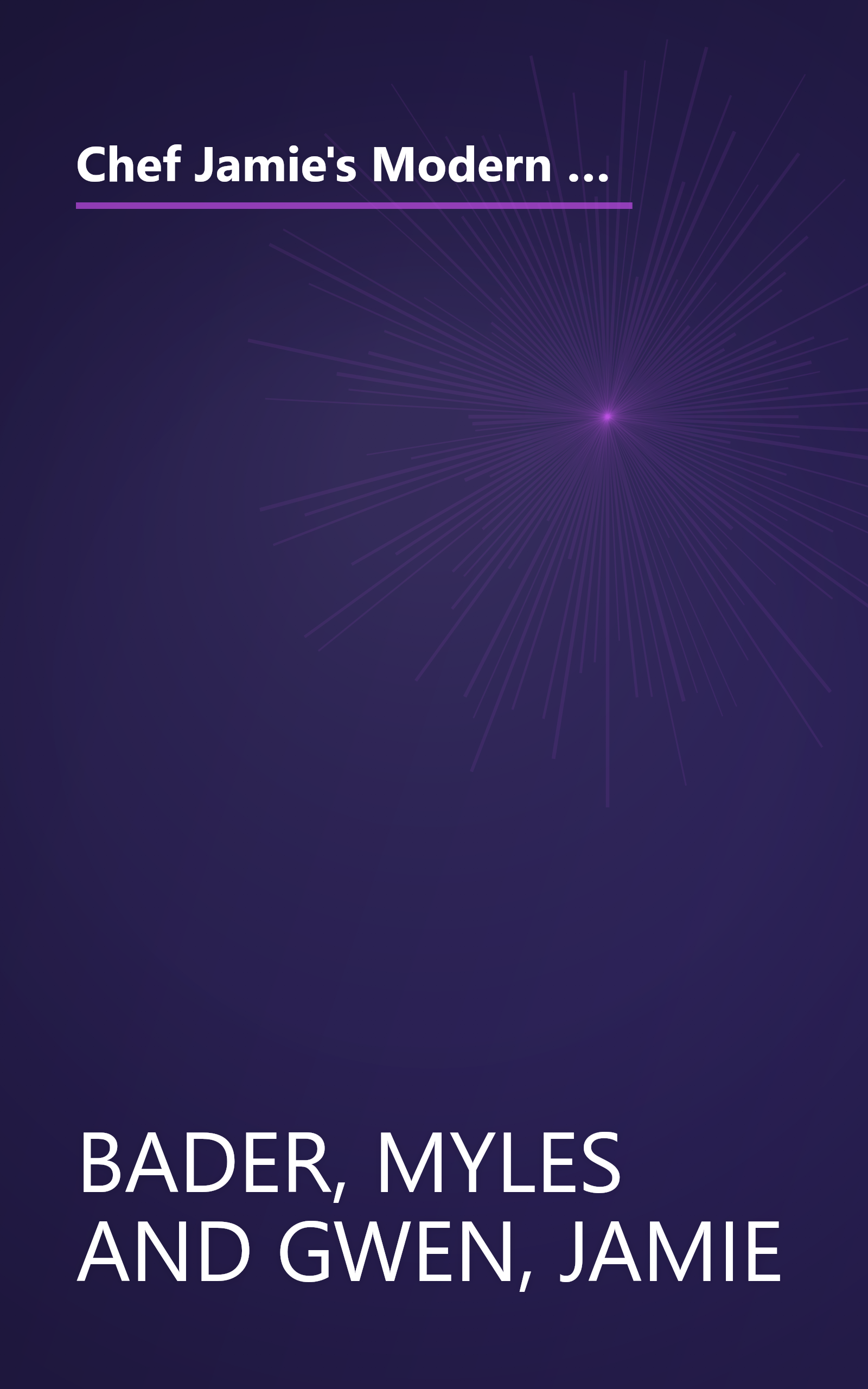 Chef Jamie's Modern Comforts: Healthy Updates for Traditional Foods * Over 200 Recipes with Healthy Tips & Chefs' Secrets book cover