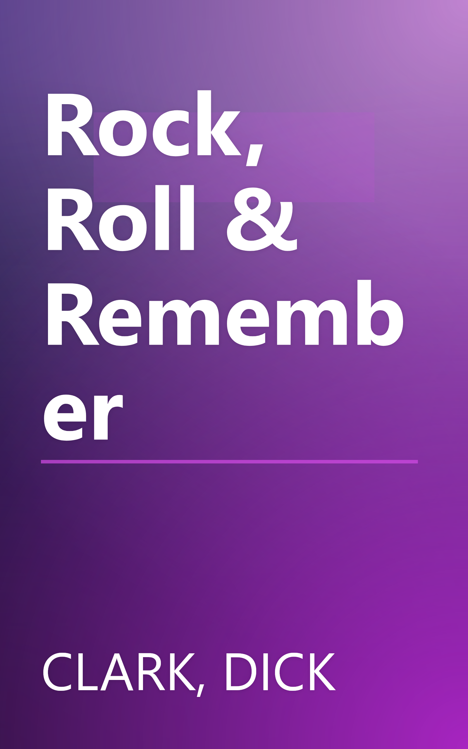 Rock, Roll & Remember book cover