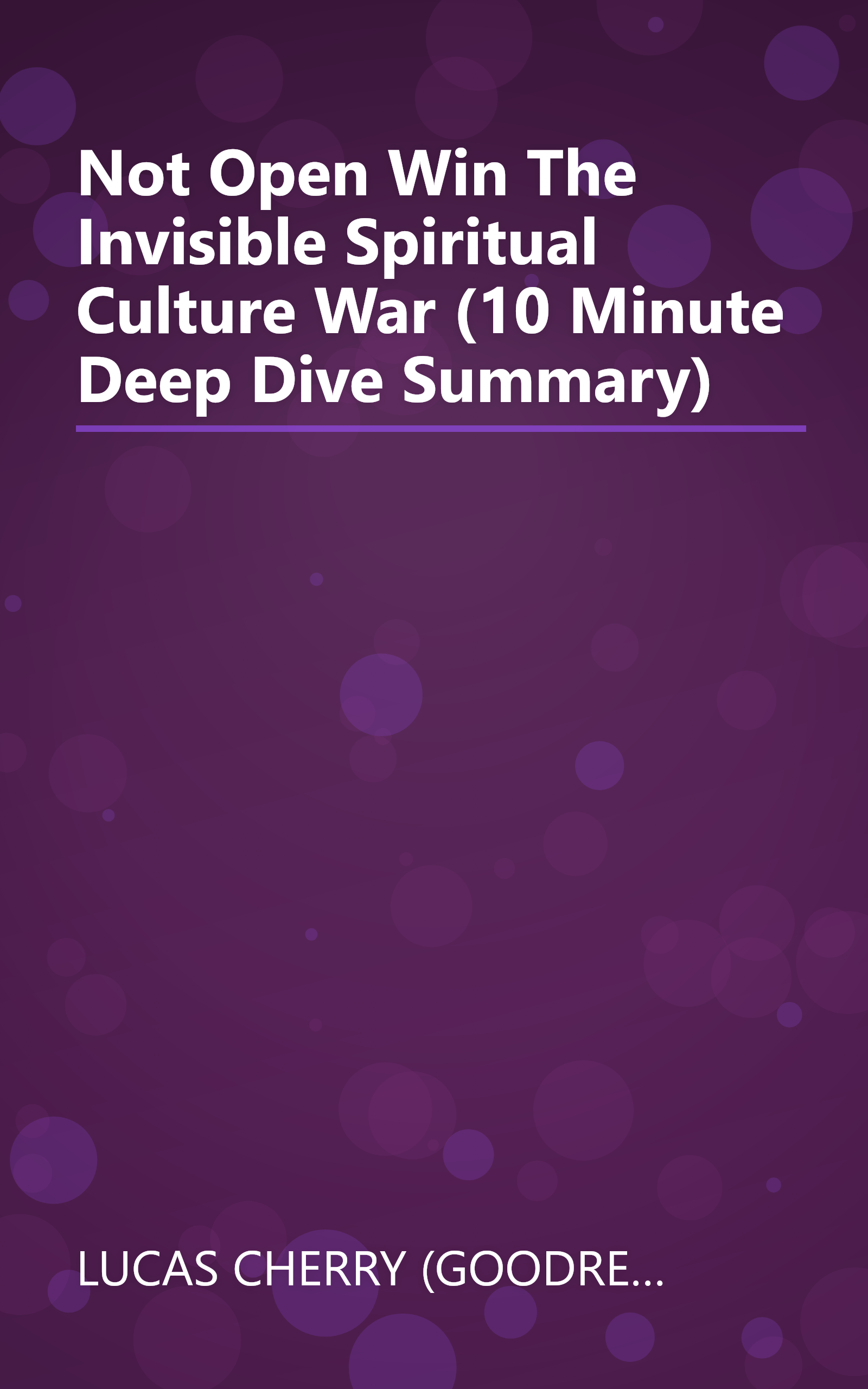 Not Open  Win The Invisible Spiritual Culture War (10 Minute   Deep Dive Summary) book cover