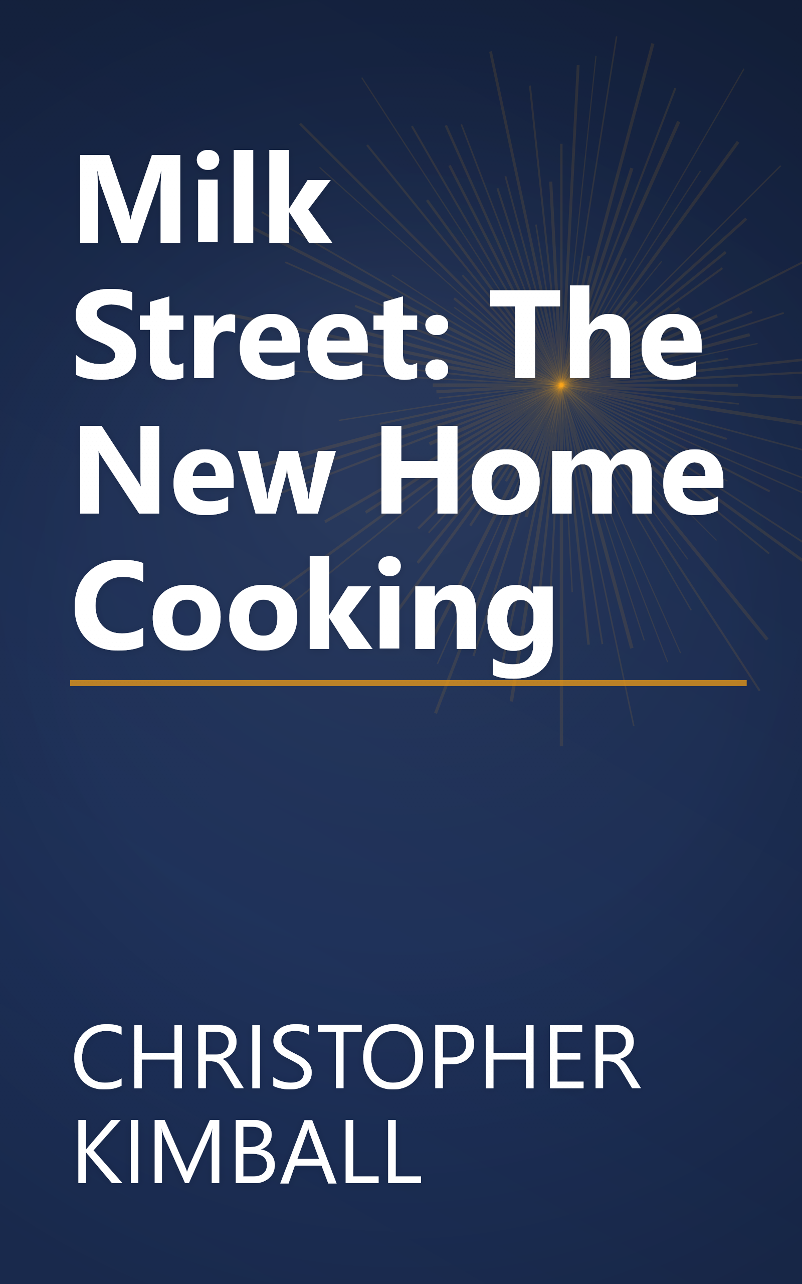 Milk Street: The New Home Cooking book cover