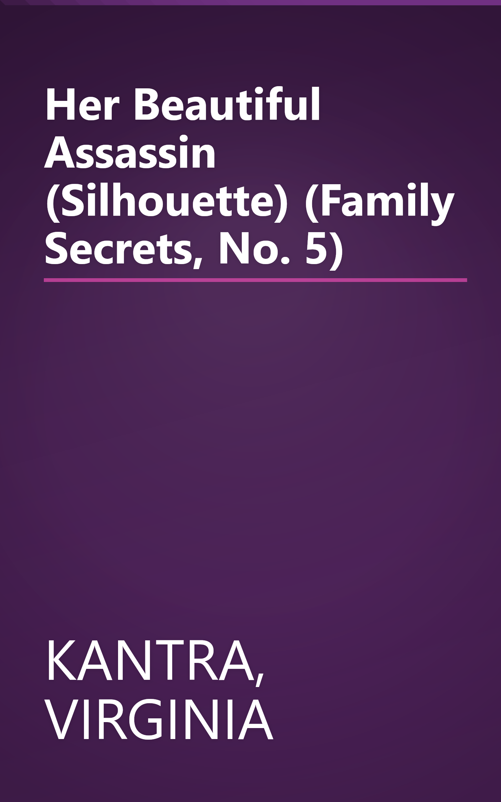 Her Beautiful Assassin (Silhouette) (Family Secrets, No. 5) book cover