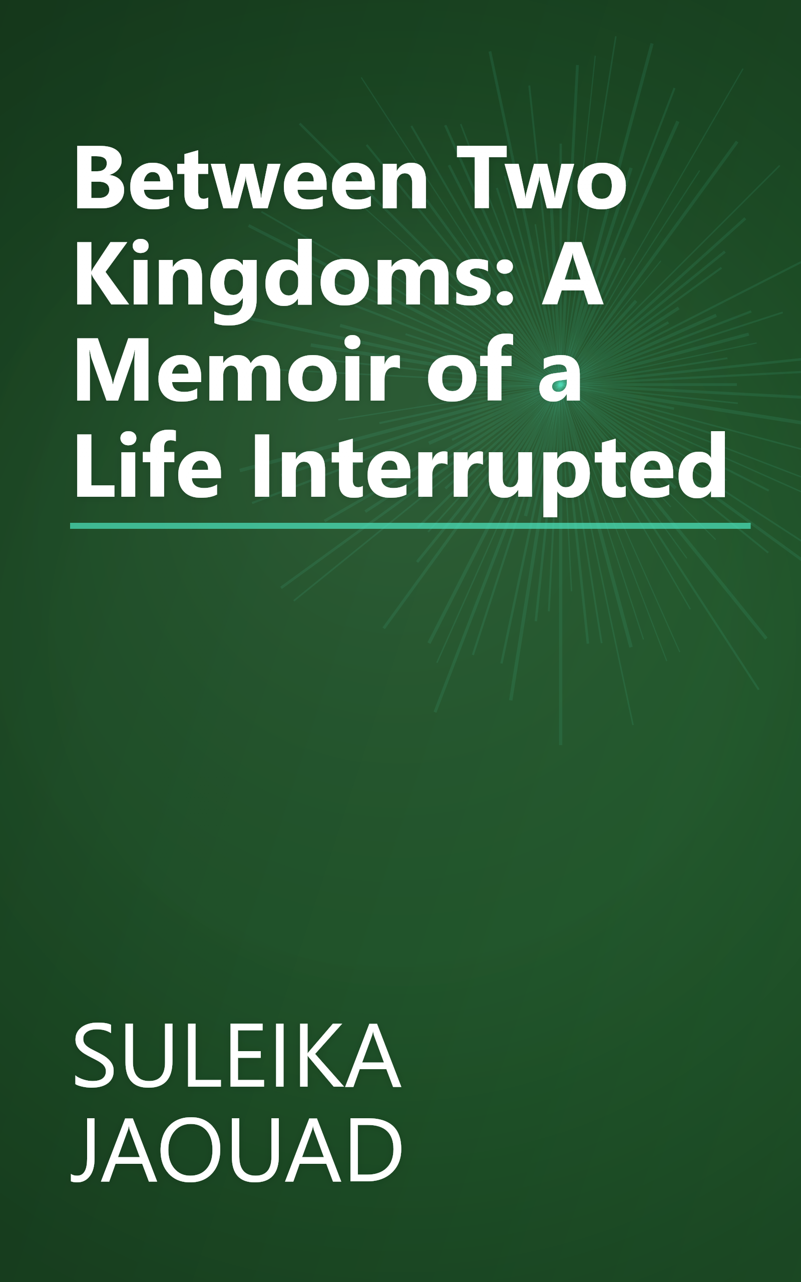 Between Two Kingdoms: A Memoir of a Life Interrupted book cover