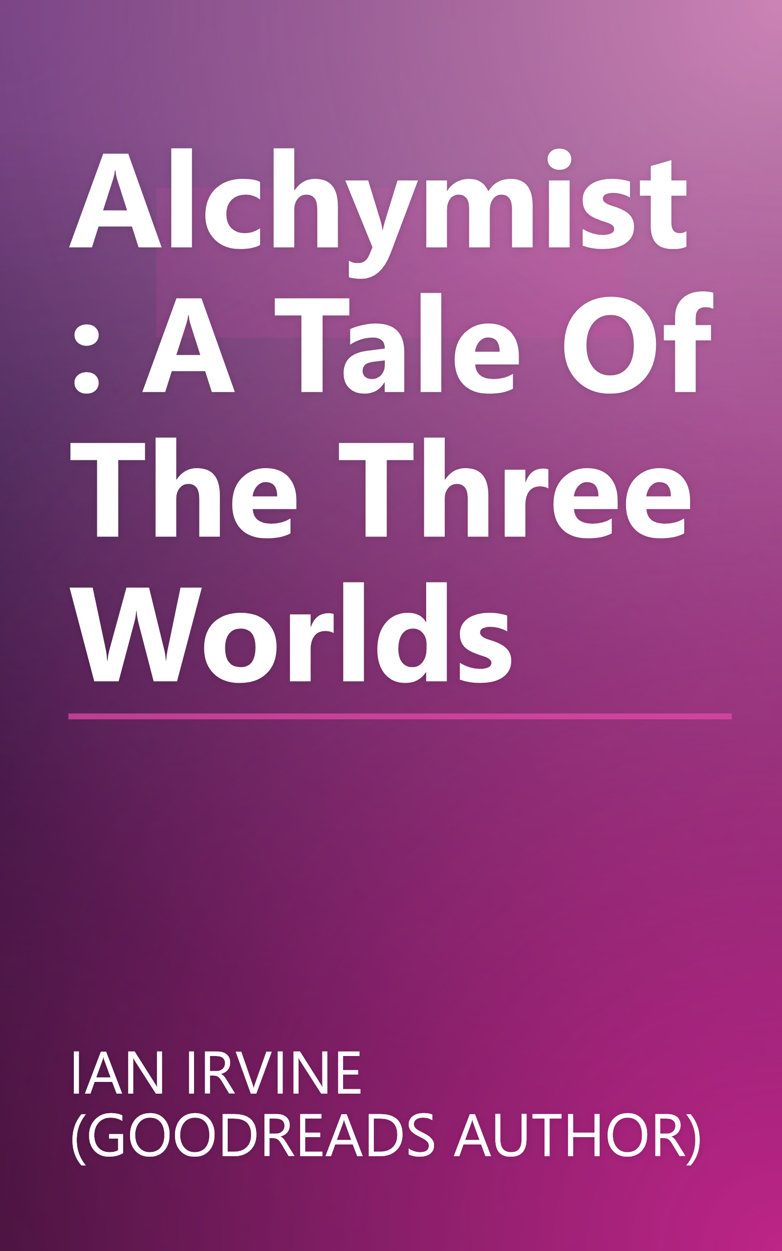 Alchymist: A Tale Of The Three Worlds book cover