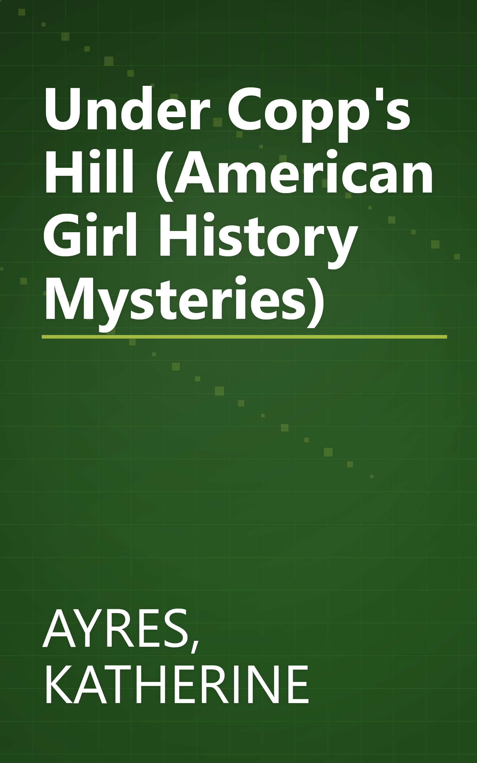 Under Copp's Hill (American Girl History Mysteries) book cover
