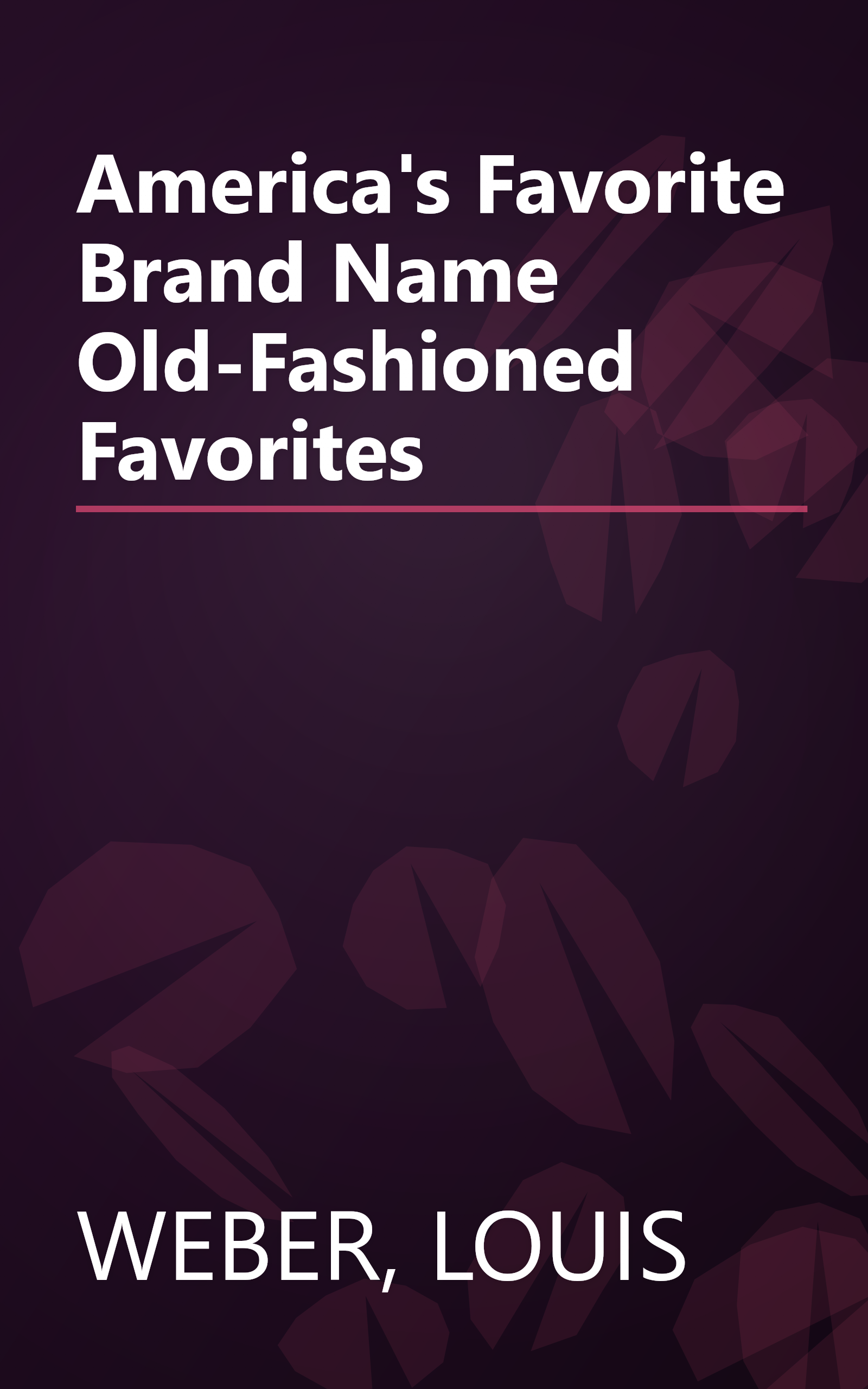 America's Favorite Brand Name Old-Fashioned Favorites book cover