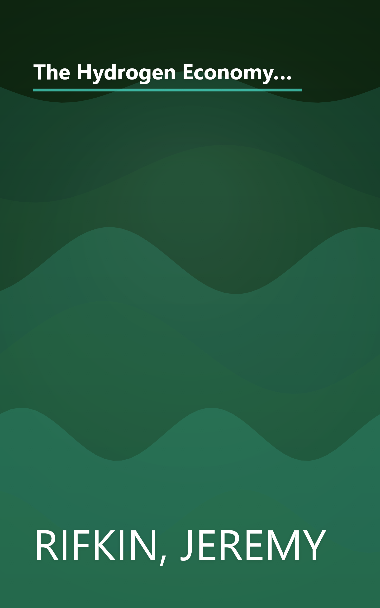 The Hydrogen Economy: The Creation of the Worldwide Energy Web and the Redistribution of Power on Earth book cover